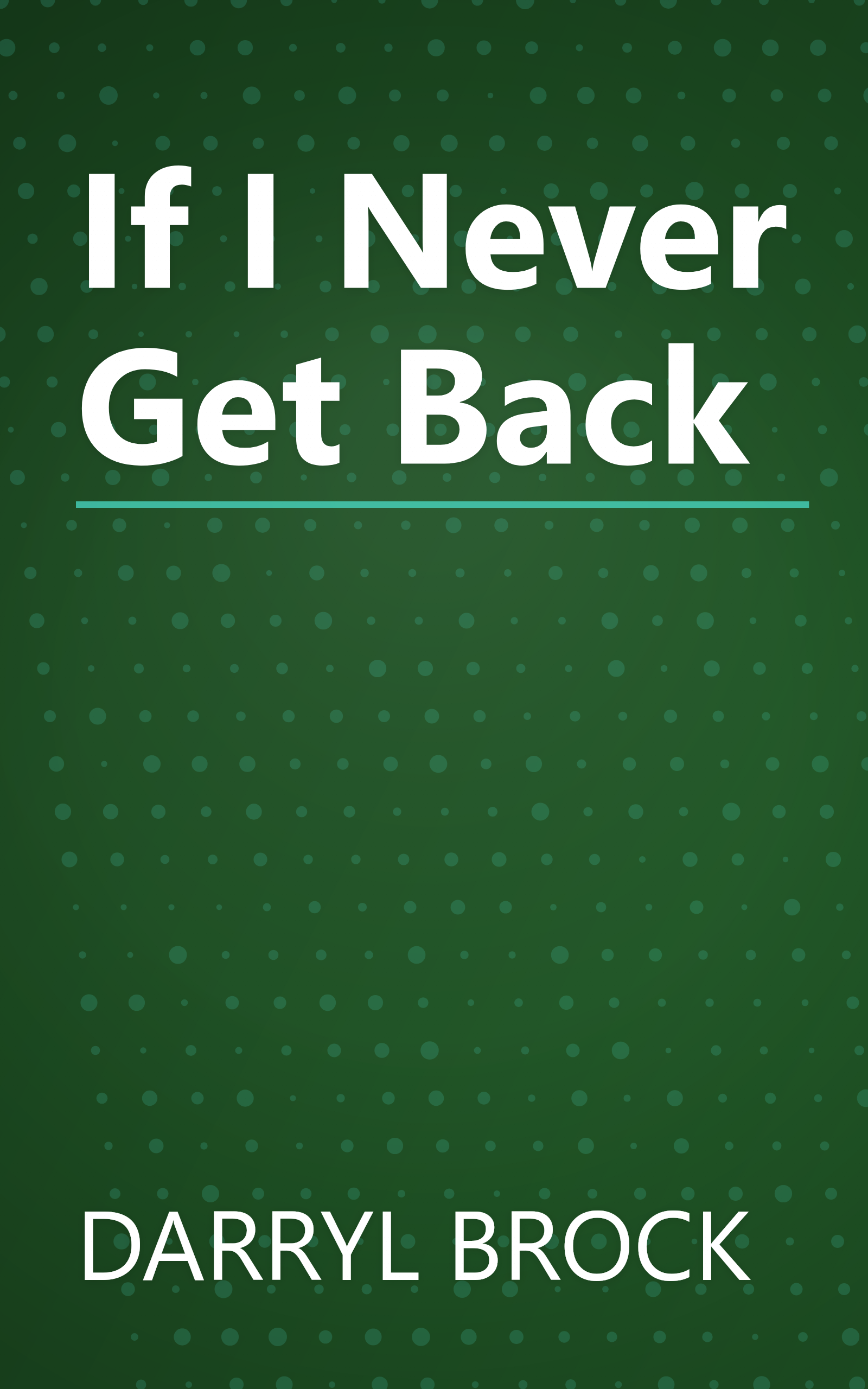 If I Never Get Back book cover