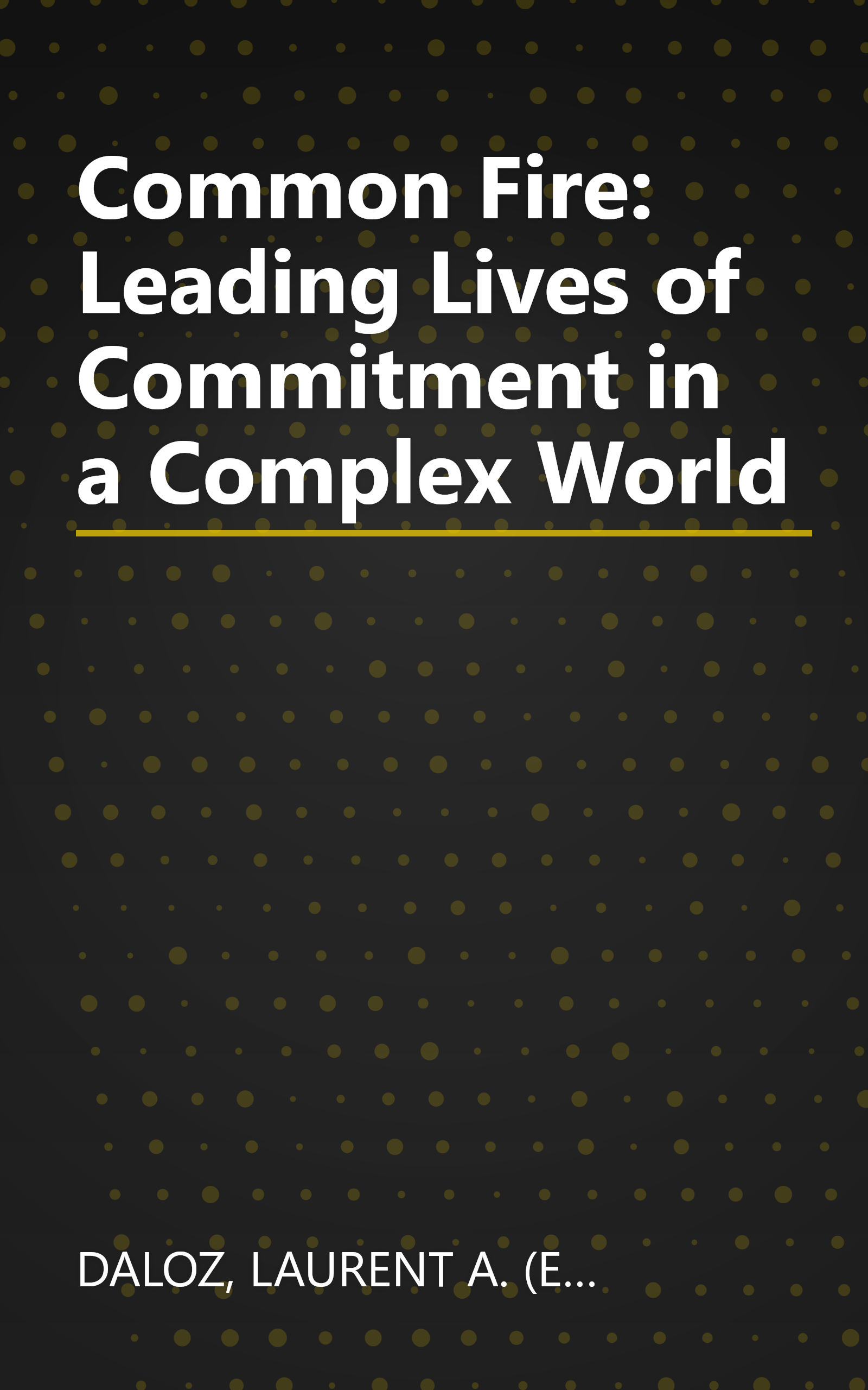Common Fire: Leading Lives of Commitment in a Complex World book cover