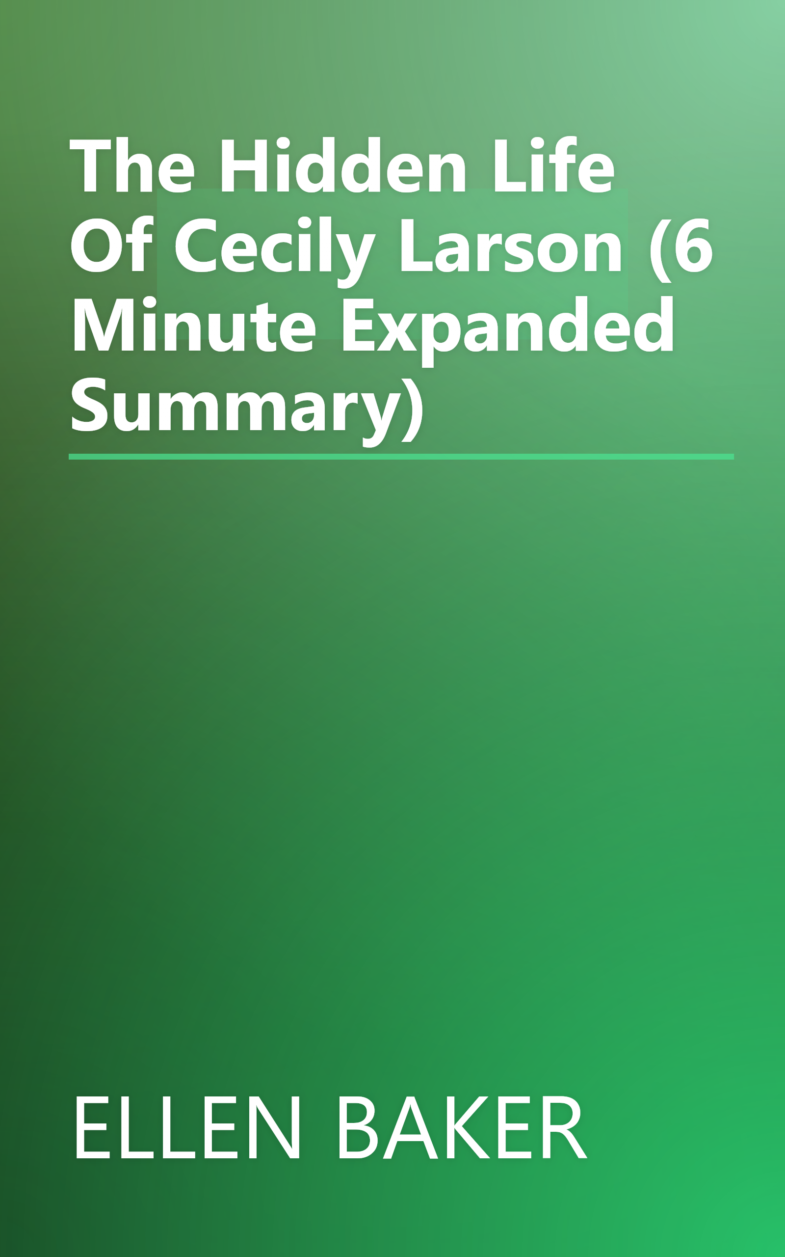 The Hidden Life Of Cecily Larson (6 Minute   Expanded Summary) book cover