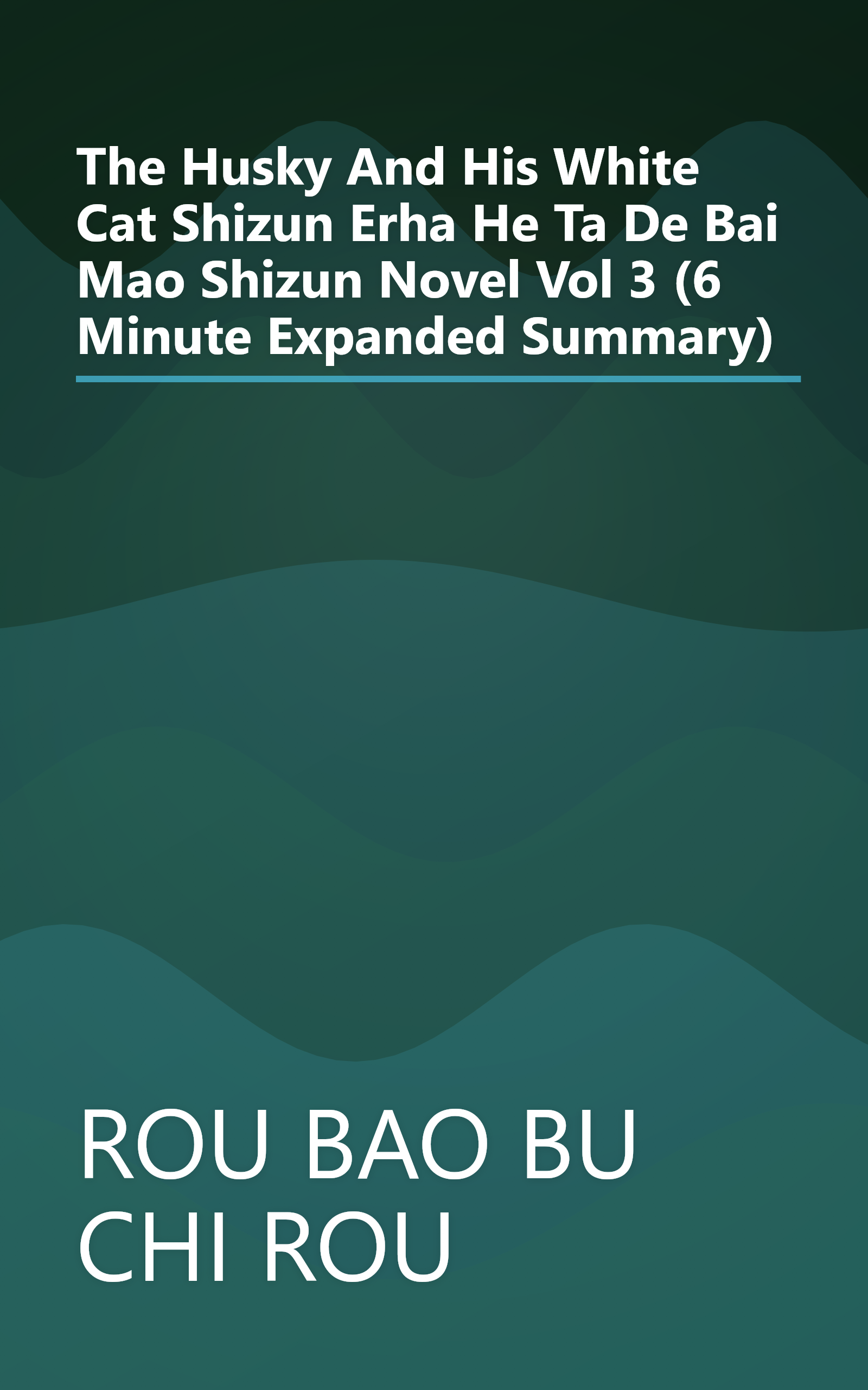 The Husky And His White Cat Shizun  Erha He Ta De Bai Mao Shizun  Novel  Vol  3 (6 Minute   Expanded Summary) book cover