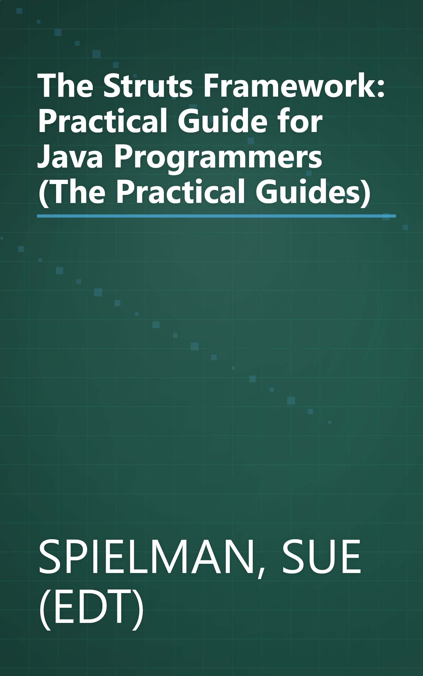 The Struts Framework: Practical Guide for Java Programmers (The Practical Guides) book cover