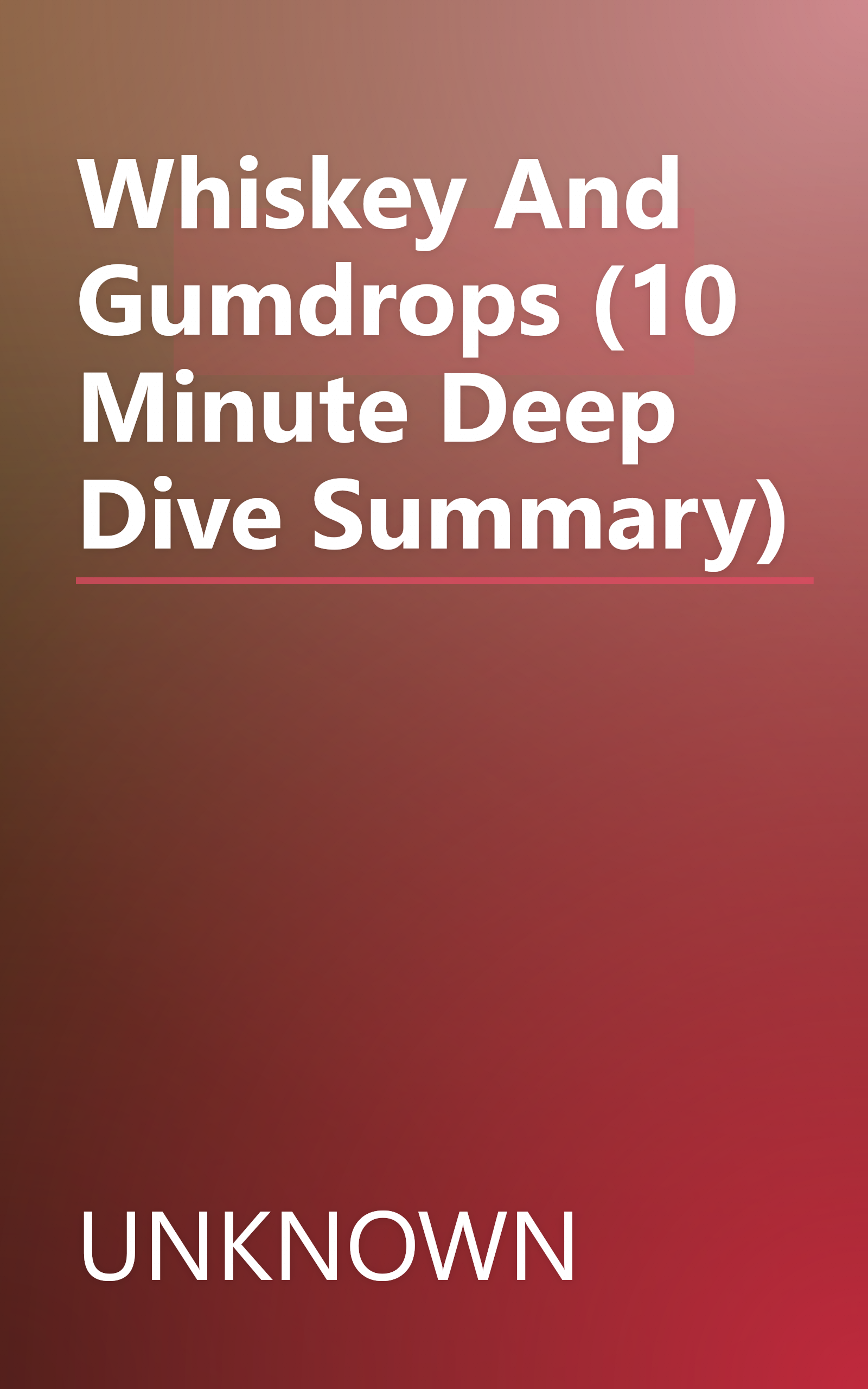 Whiskey And Gumdrops (10 Minute   Deep Dive Summary) book cover