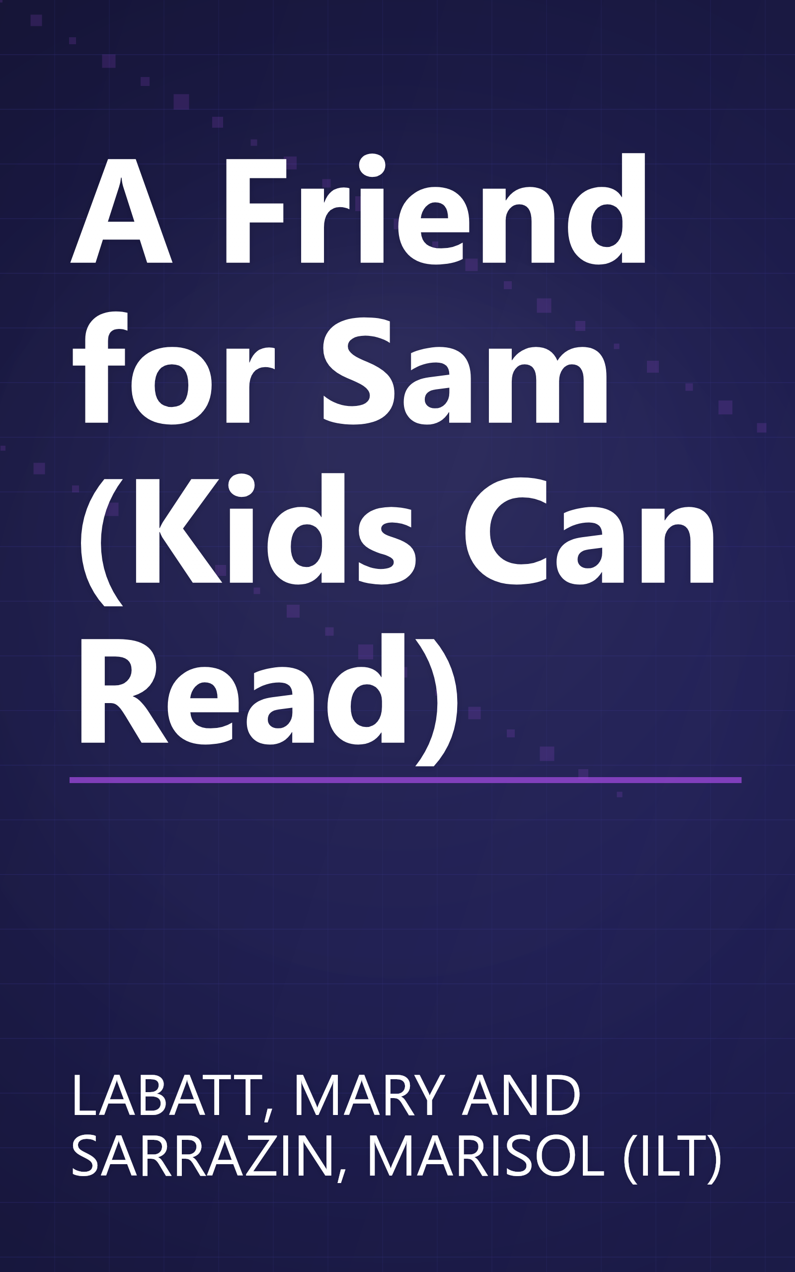 A Friend for Sam (Kids Can Read) book cover