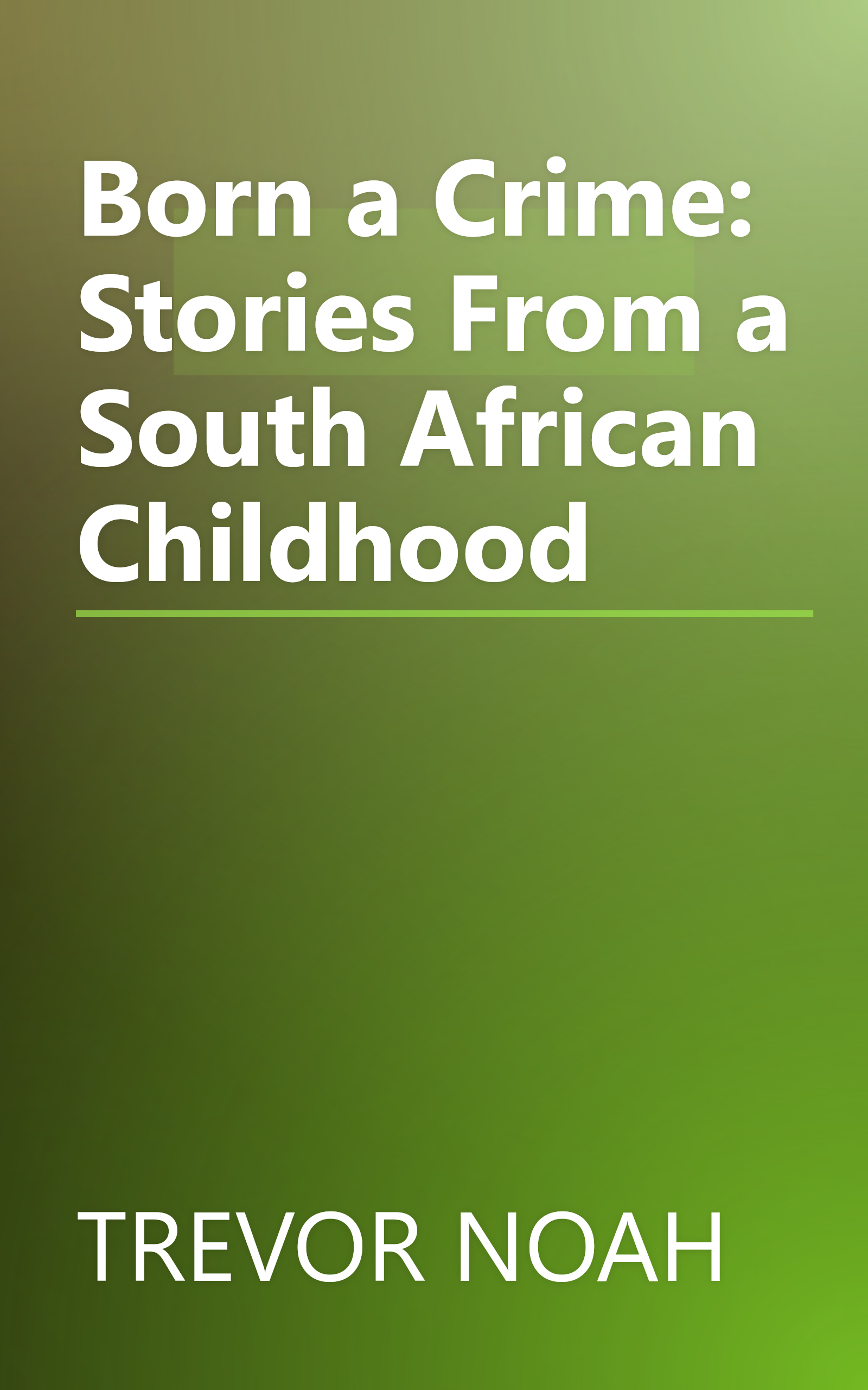 Born a Crime: Stories From a South African Childhood book cover