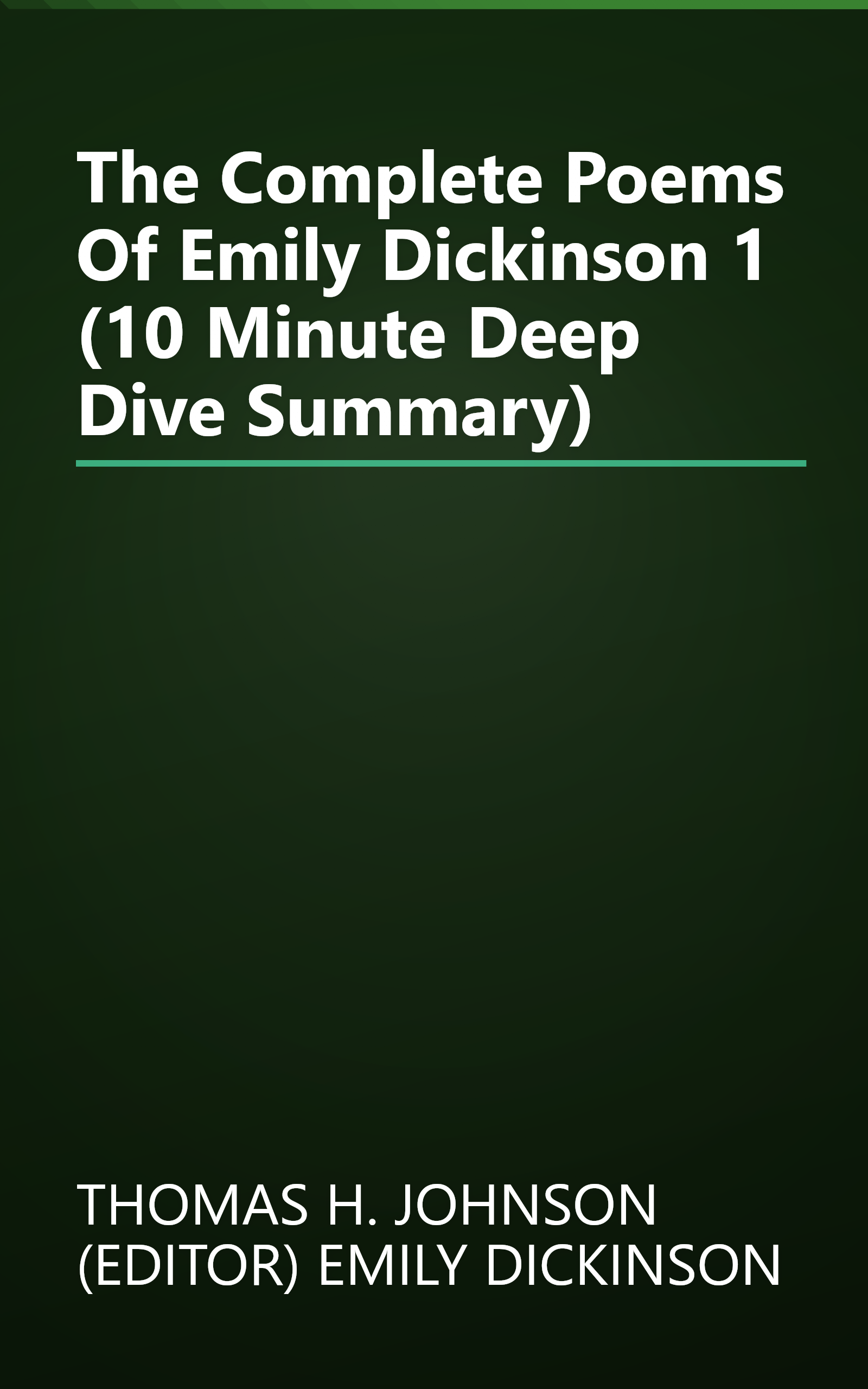 The Complete Poems Of Emily Dickinson 1 (10 Minute   Deep Dive Summary) book cover