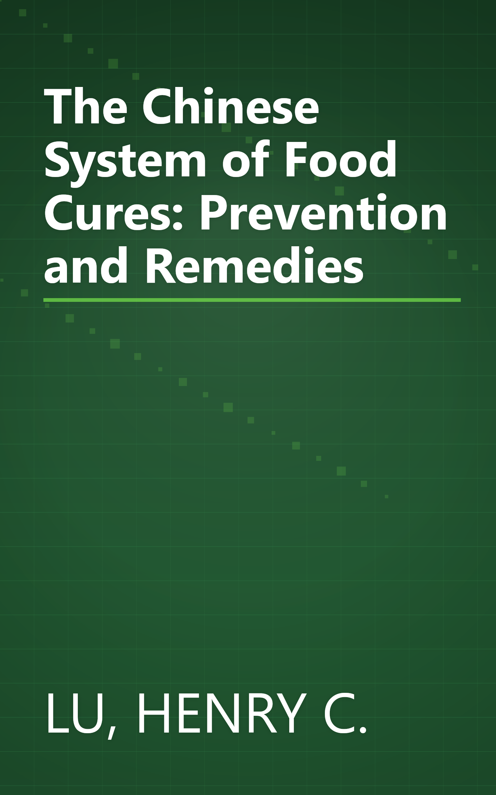 The Chinese System of Food Cures: Prevention and Remedies book cover