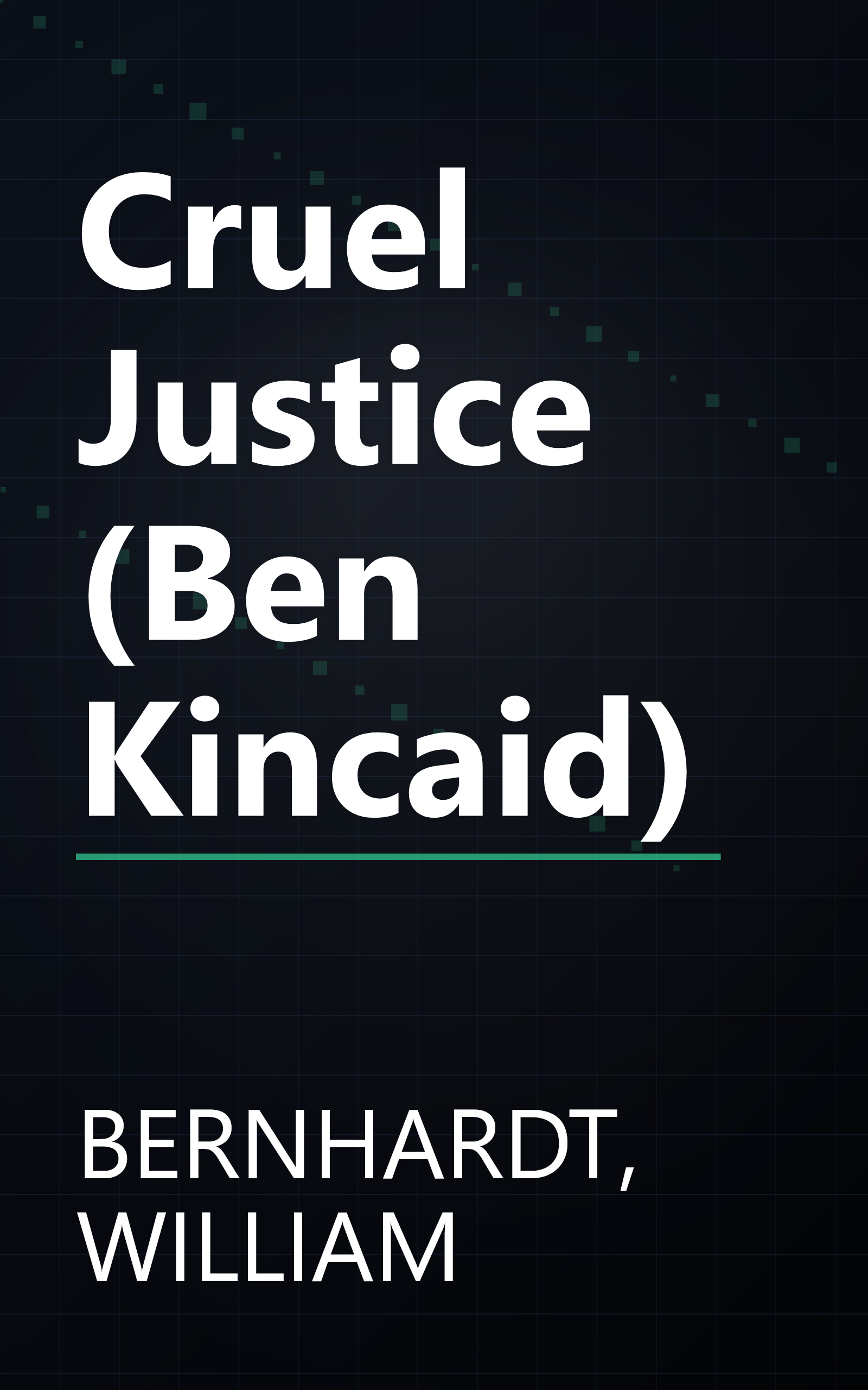 Cruel Justice (Ben Kincaid) book cover