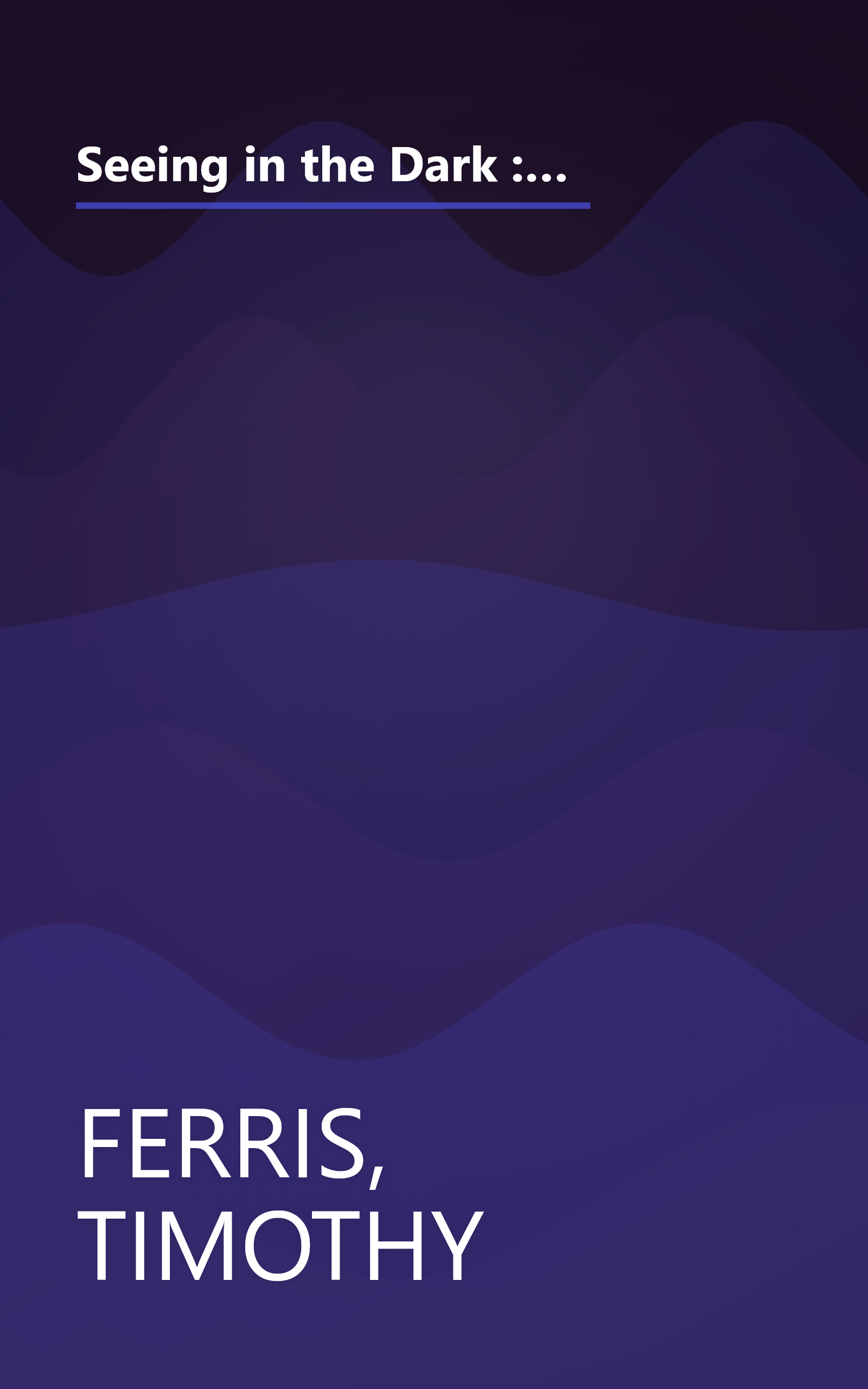 Seeing in the Dark : How Backyard Stargazers Are Probing Deep Space and Guarding Earth from Interplanetary Peril book cover