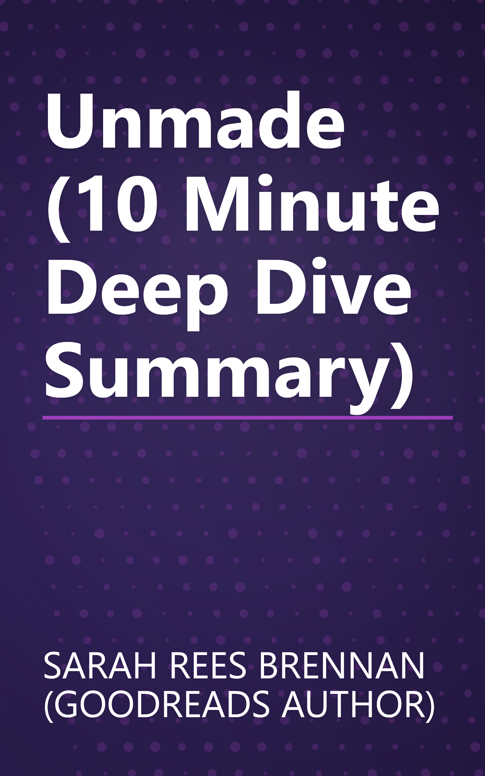 Unmade (10 Minute   Deep Dive Summary) book cover