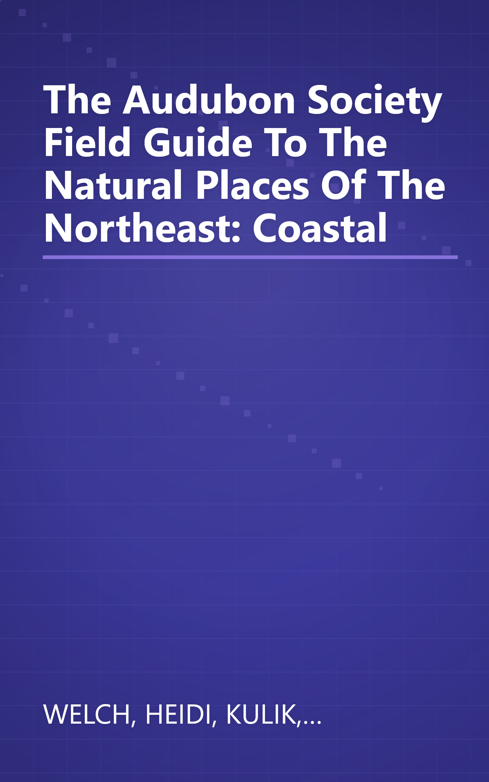 The Audubon Society Field Guide To The Natural Places Of The Northeast: Coastal book cover