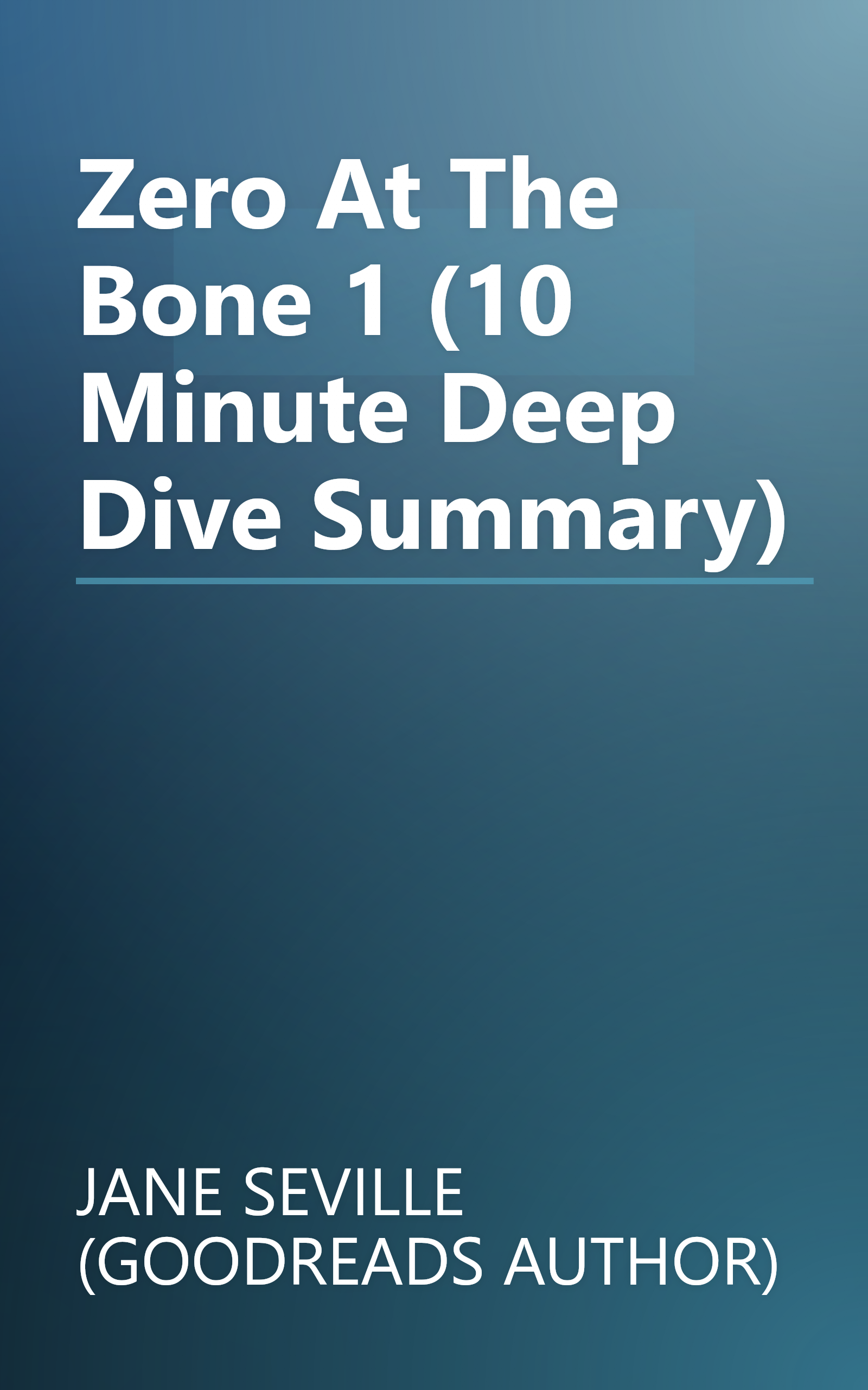 Zero At The Bone 1 (10 Minute   Deep Dive Summary) book cover