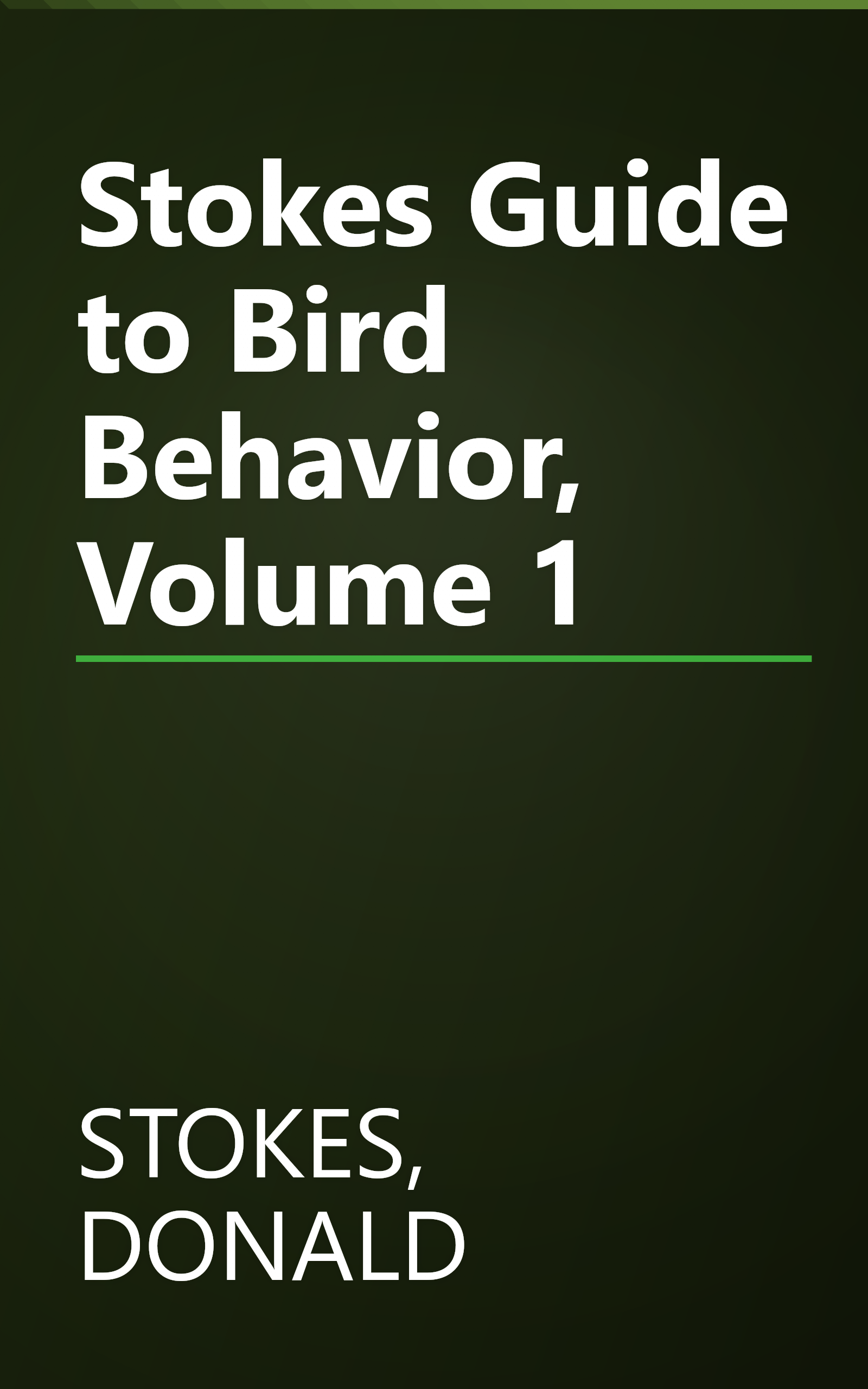 Stokes Guide to Bird Behavior, Volume 1 book cover