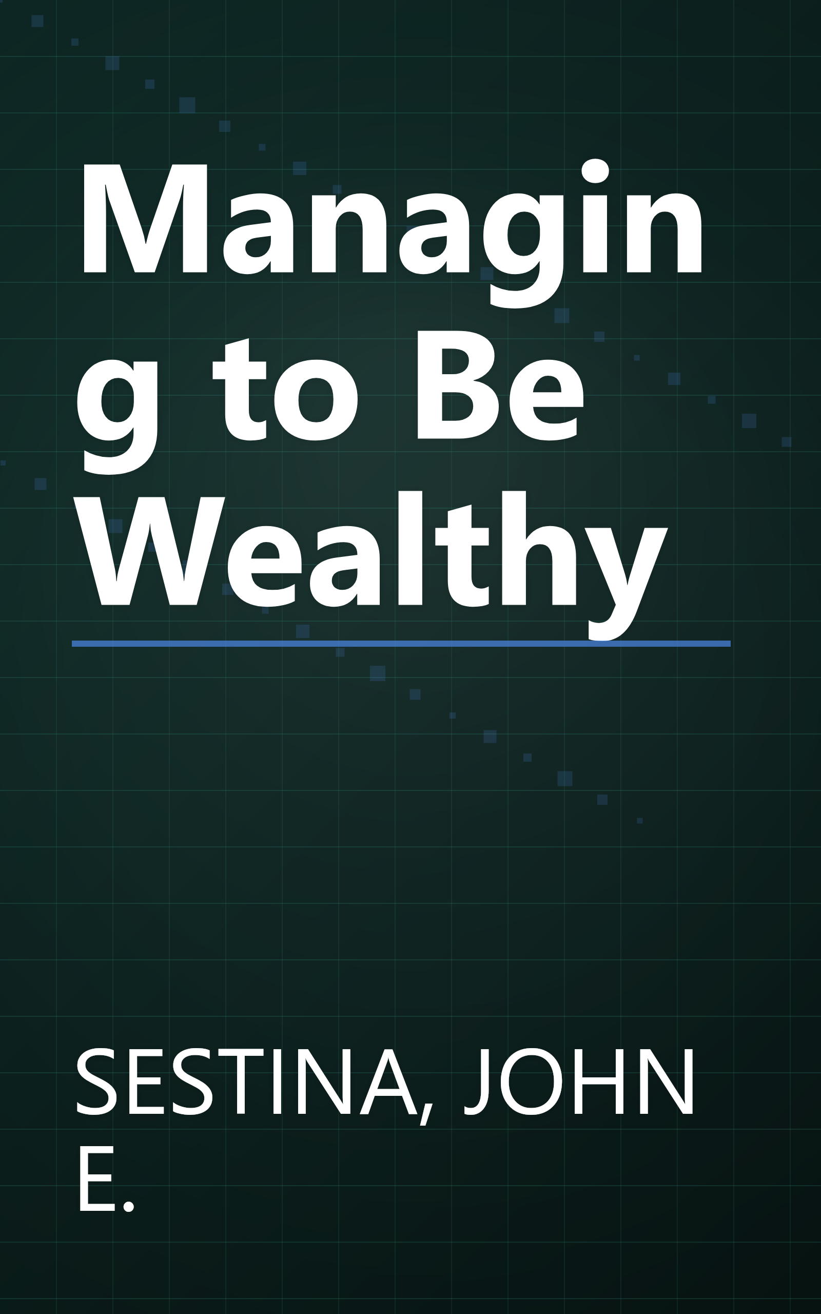 Managing to Be Wealthy book cover