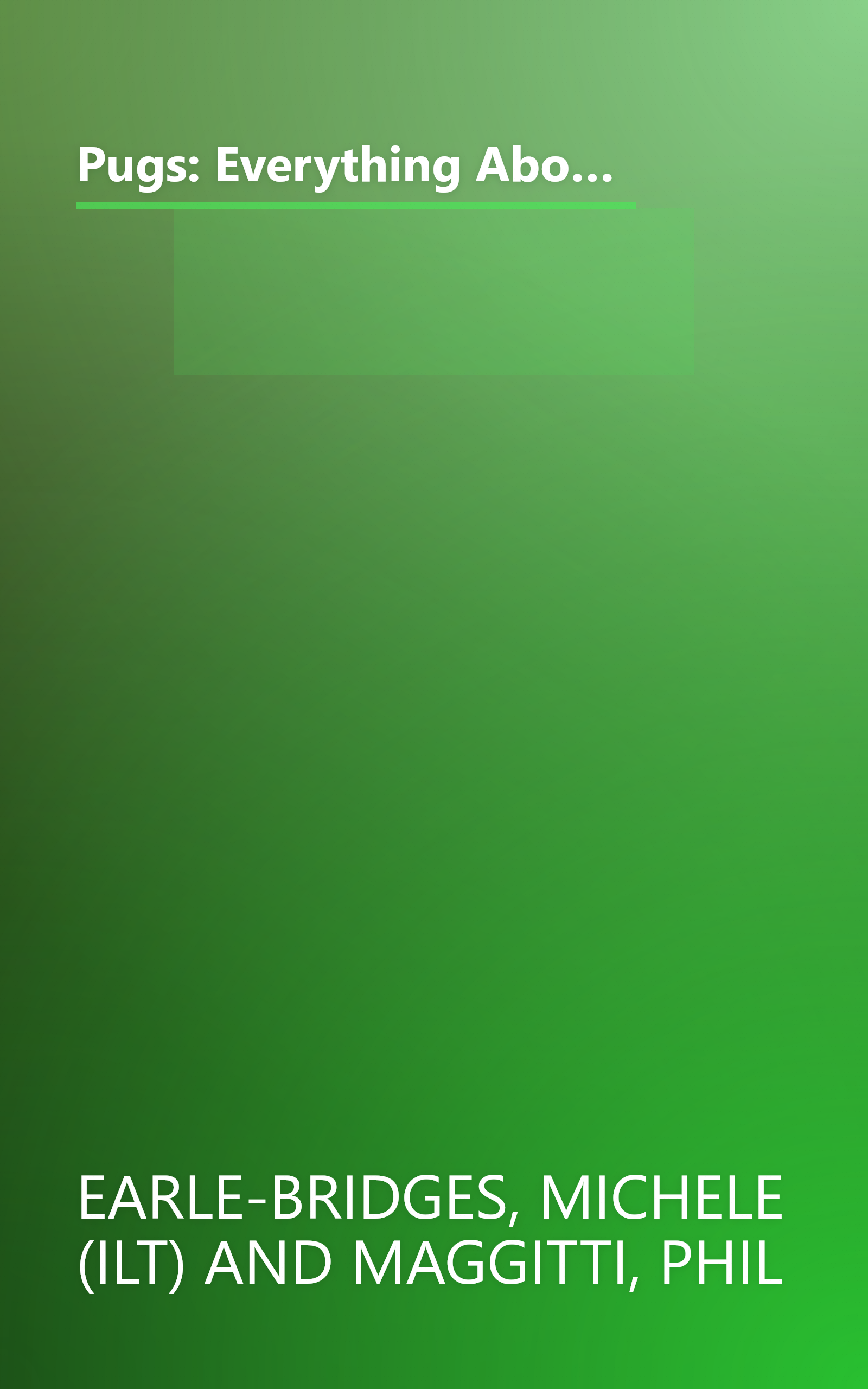 Pugs: Everything About Purchase, Care, Nutrition, Breeding, Behavior, and Training With 43 Color Photographs (Complete Pet Owner's Manual) book cover