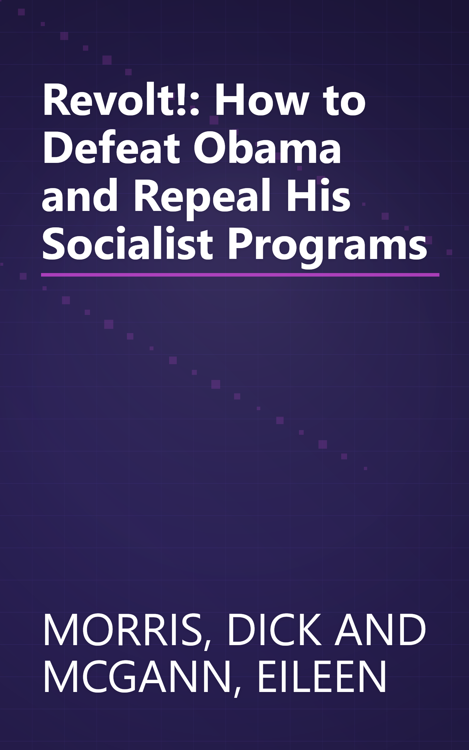 Revolt!: How to Defeat Obama and Repeal His Socialist Programs book cover