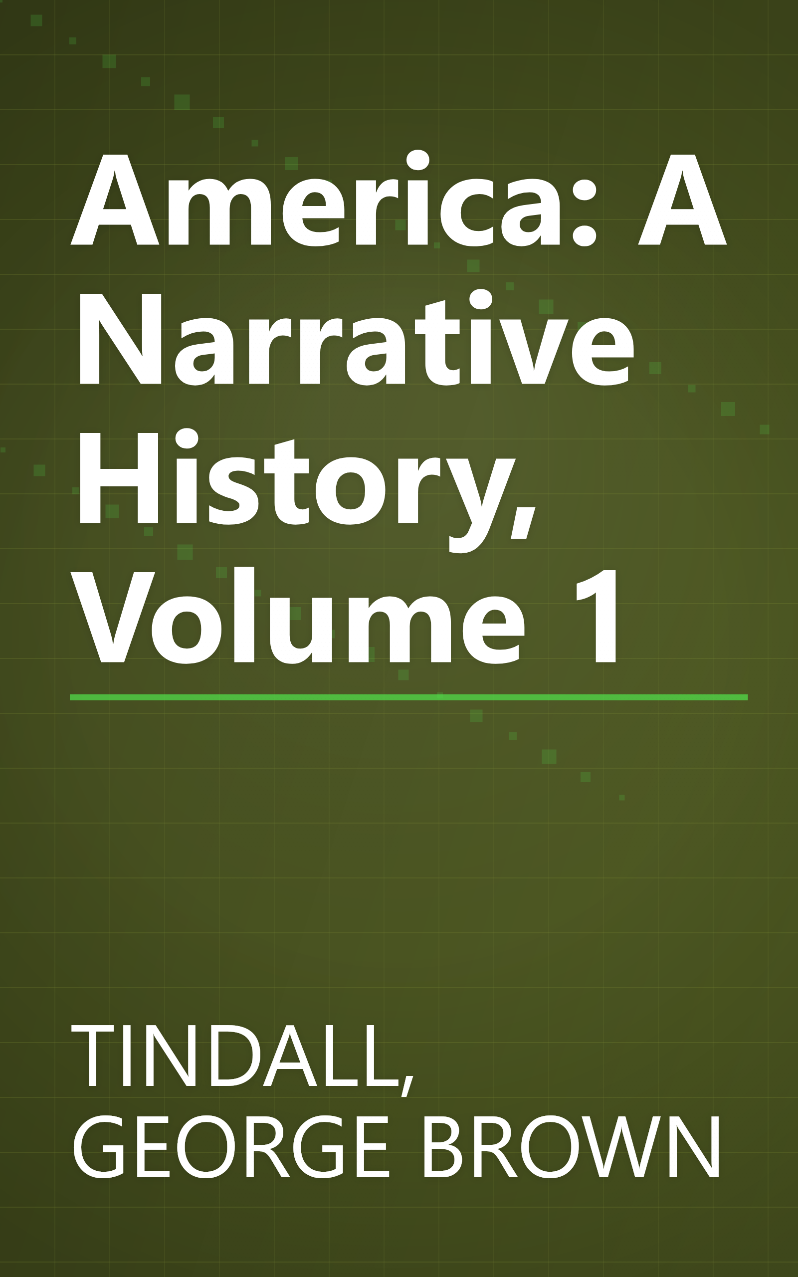 America: A Narrative History, Volume 1 book cover