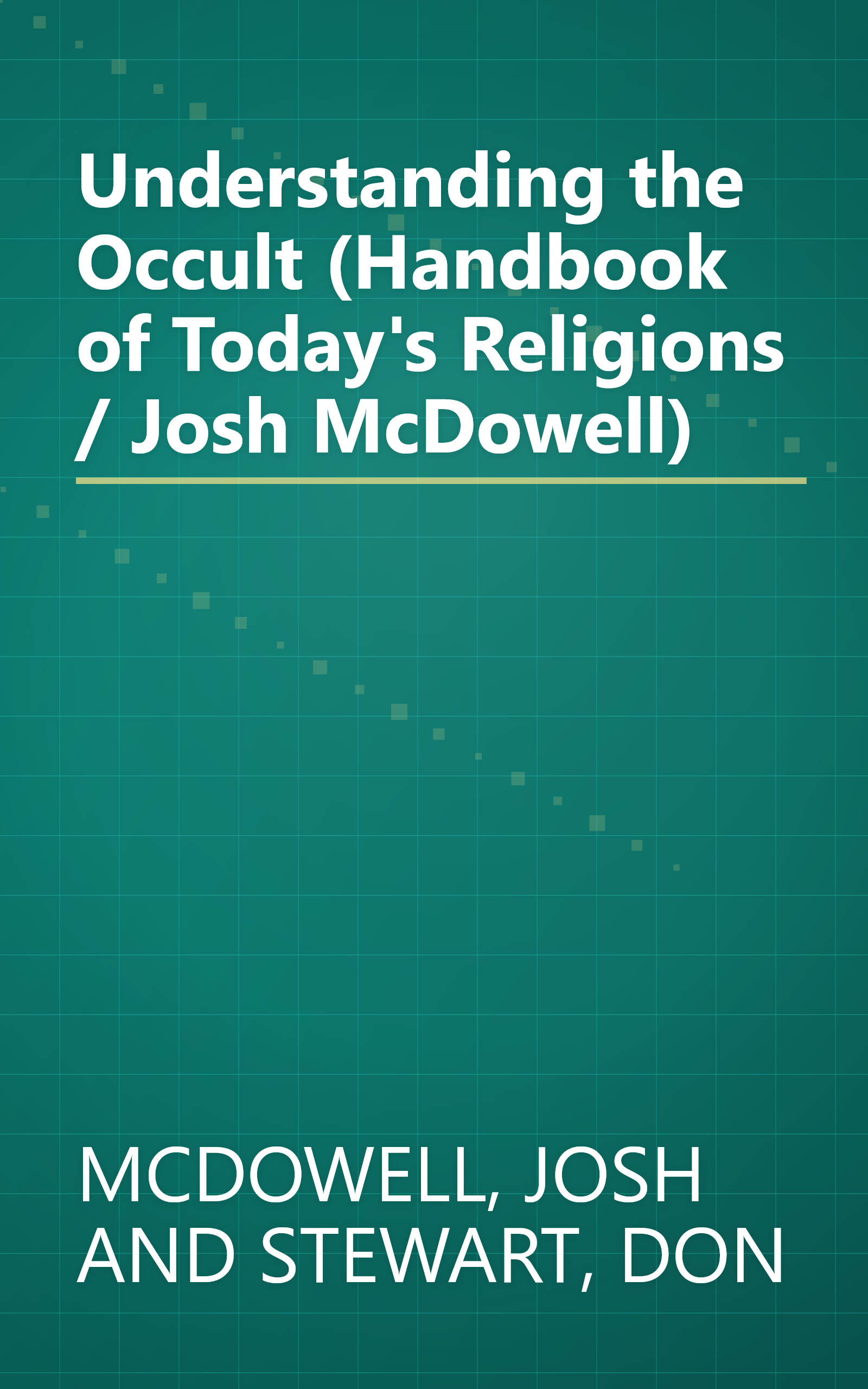 Understanding the Occult (Handbook of Today's Religions / Josh McDowell) book cover