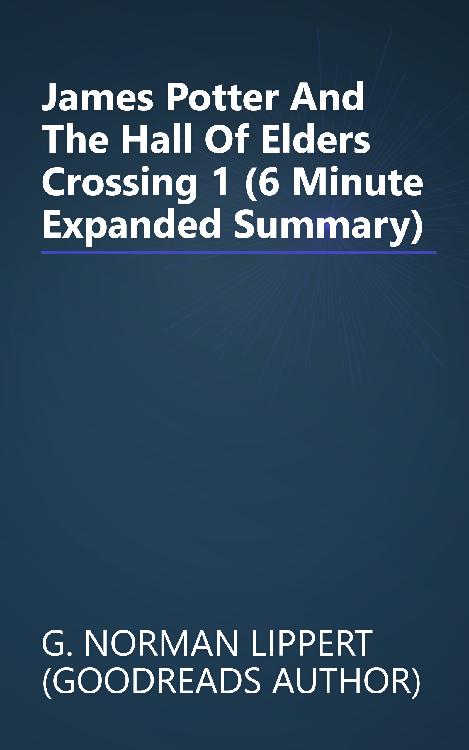 James Potter And The Hall Of Elders  Crossing 1 (6 Minute   Expanded Summary) book cover