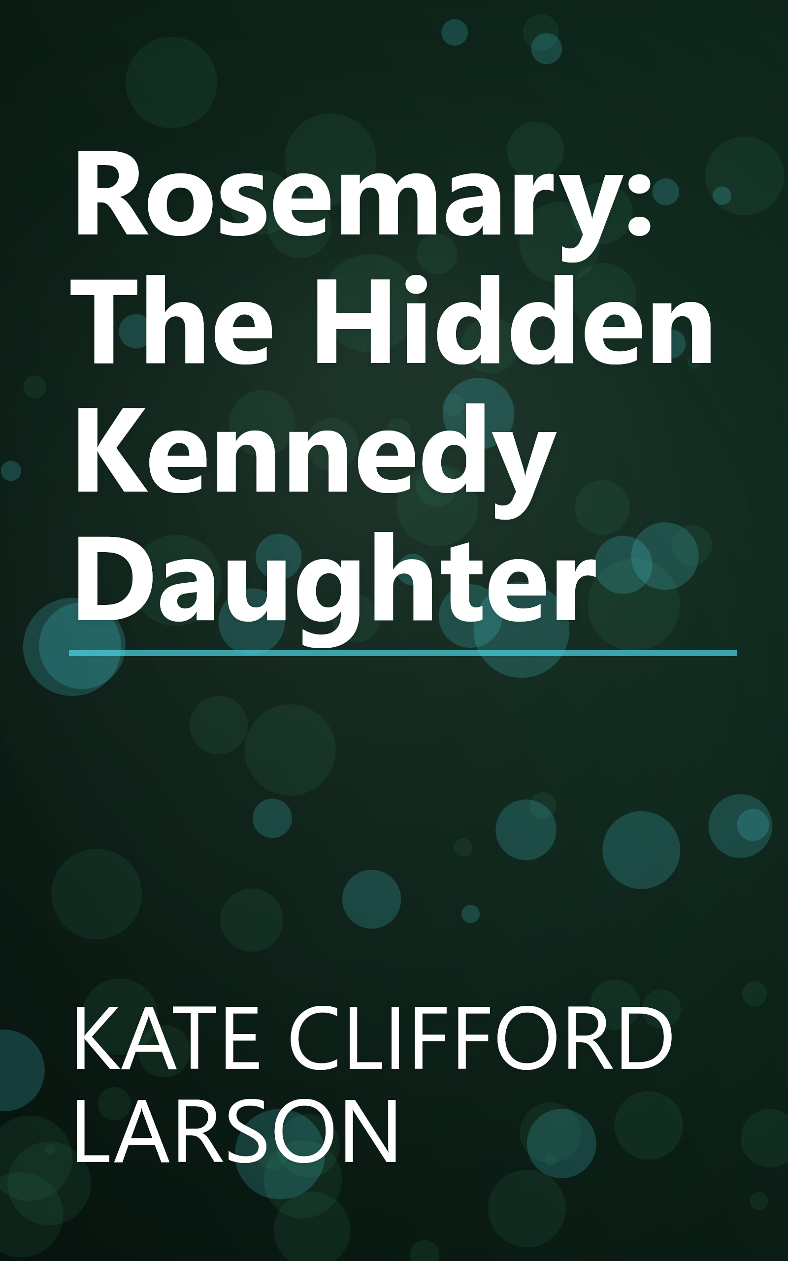 Rosemary: The Hidden Kennedy Daughter book cover