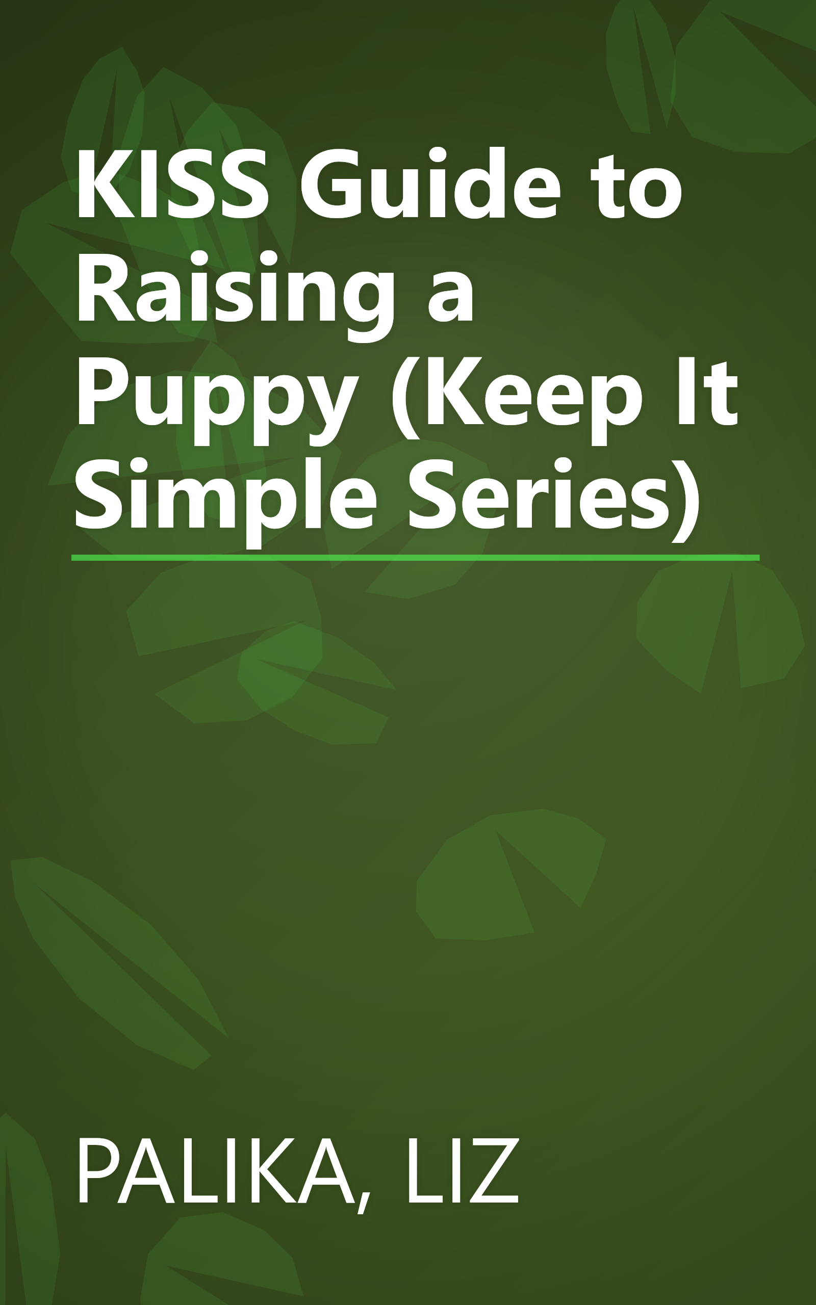 KISS Guide to Raising a Puppy (Keep It Simple Series) book cover