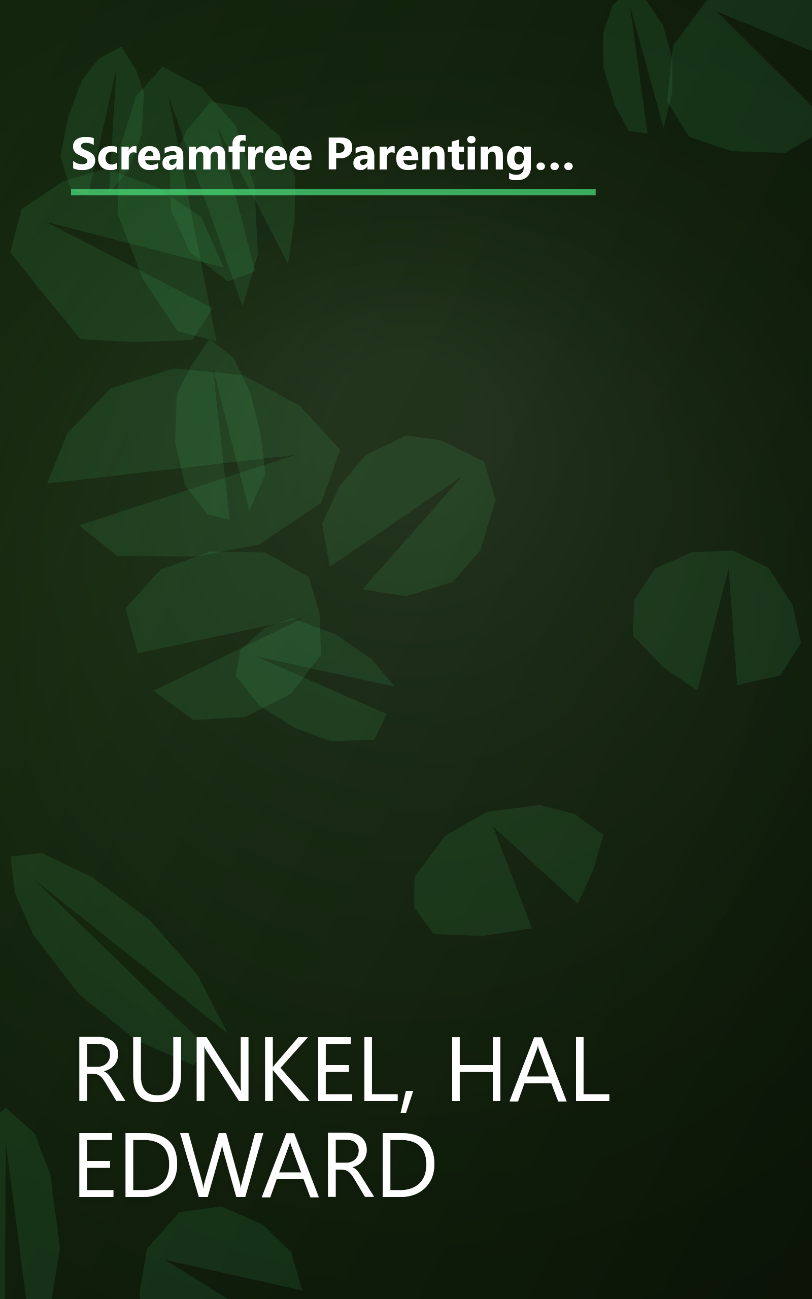 Screamfree Parenting, 10th Anniversary Revised Edition: How to Raise Amazing Adults by Learning to Pause More and React Less book cover