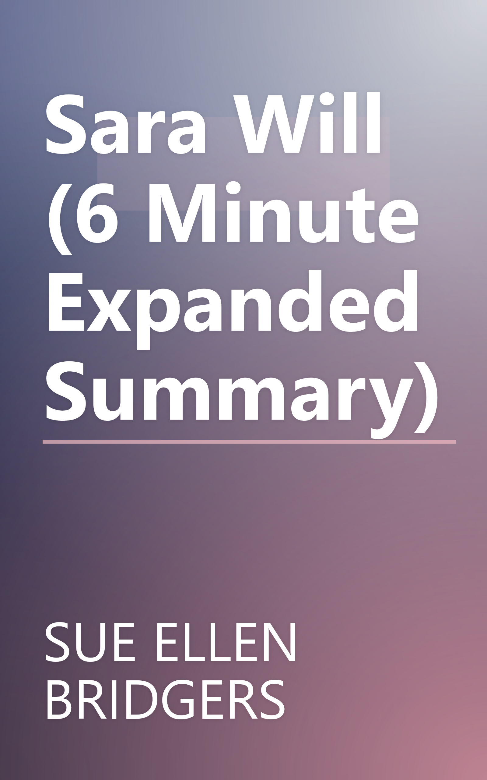 Sara Will (6 Minute   Expanded Summary) book cover