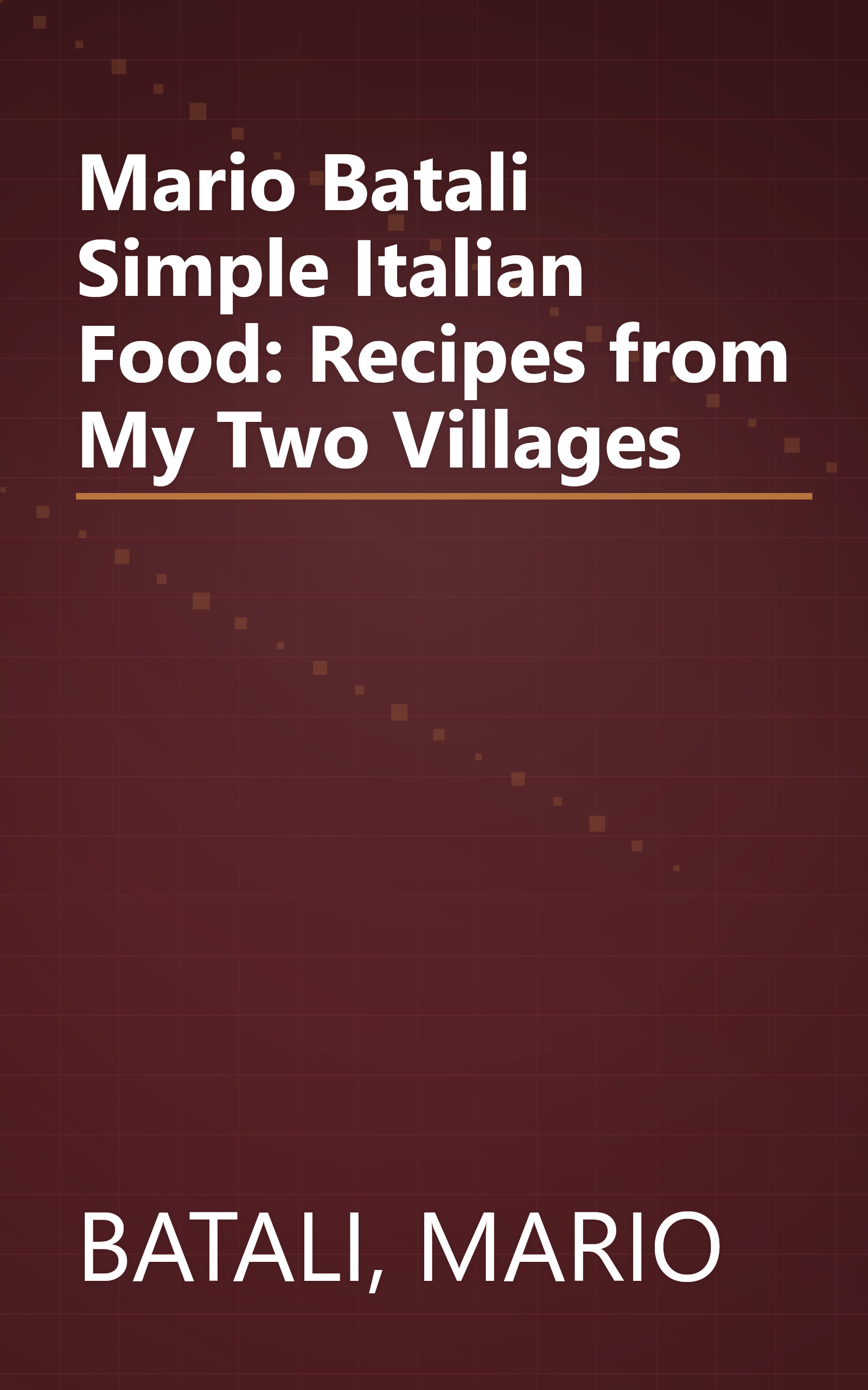 Mario Batali Simple Italian Food: Recipes from My Two Villages book cover