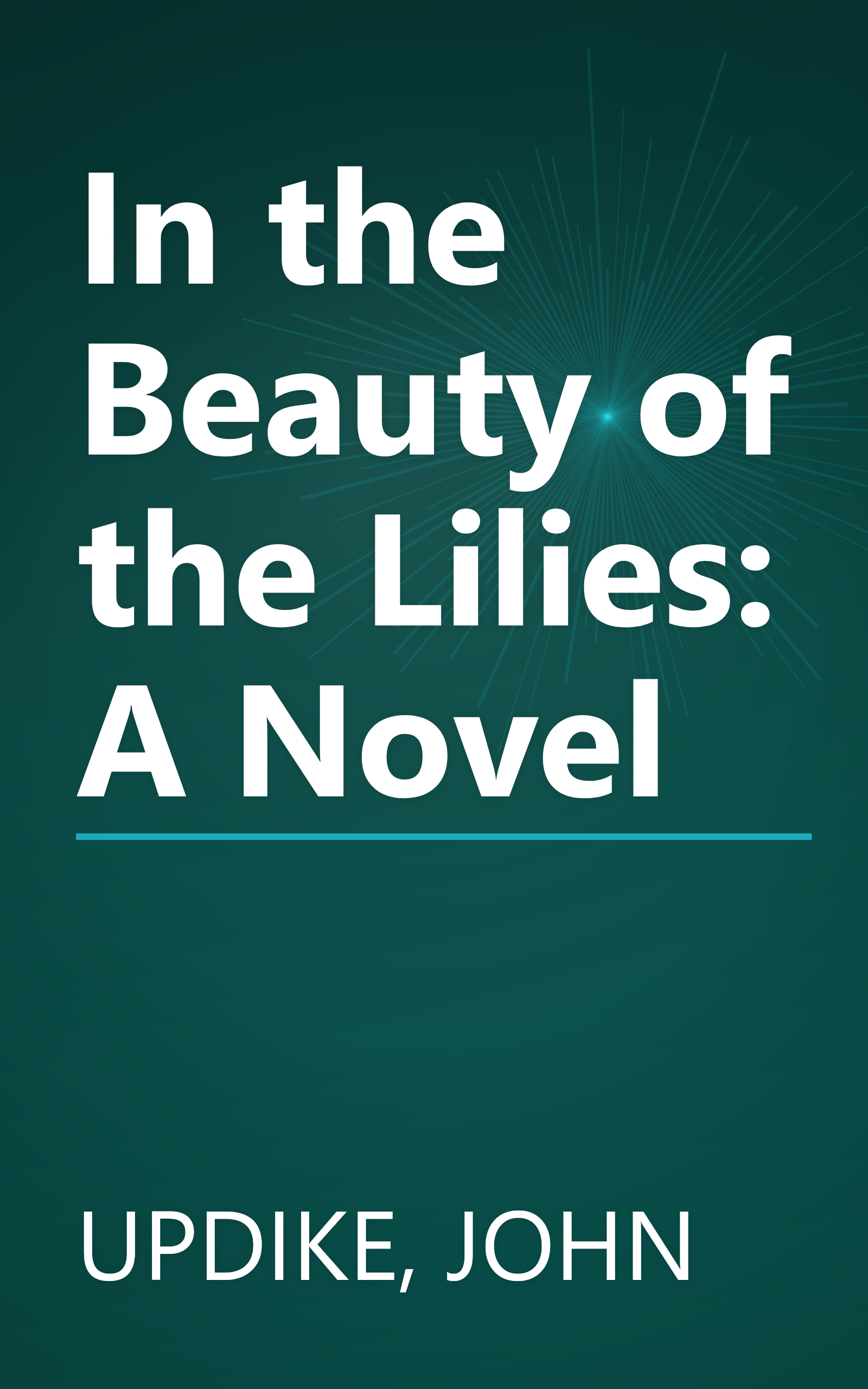 In the Beauty of the Lilies: A Novel book cover