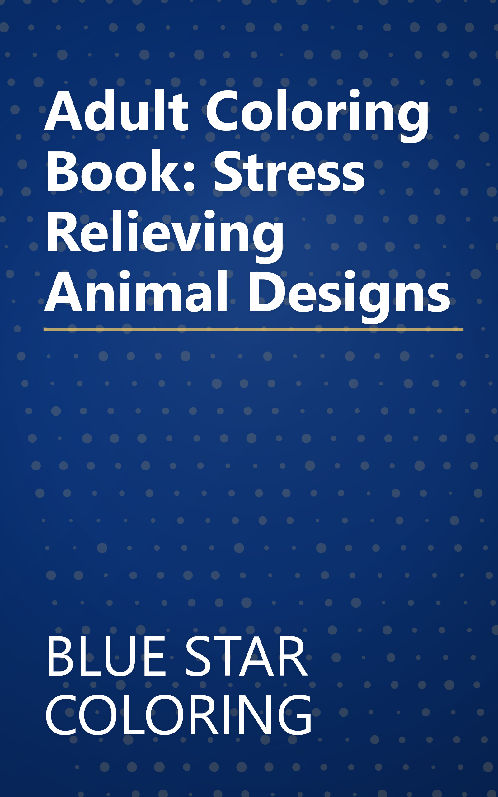 Adult Coloring Book: Stress Relieving Animal Designs book cover