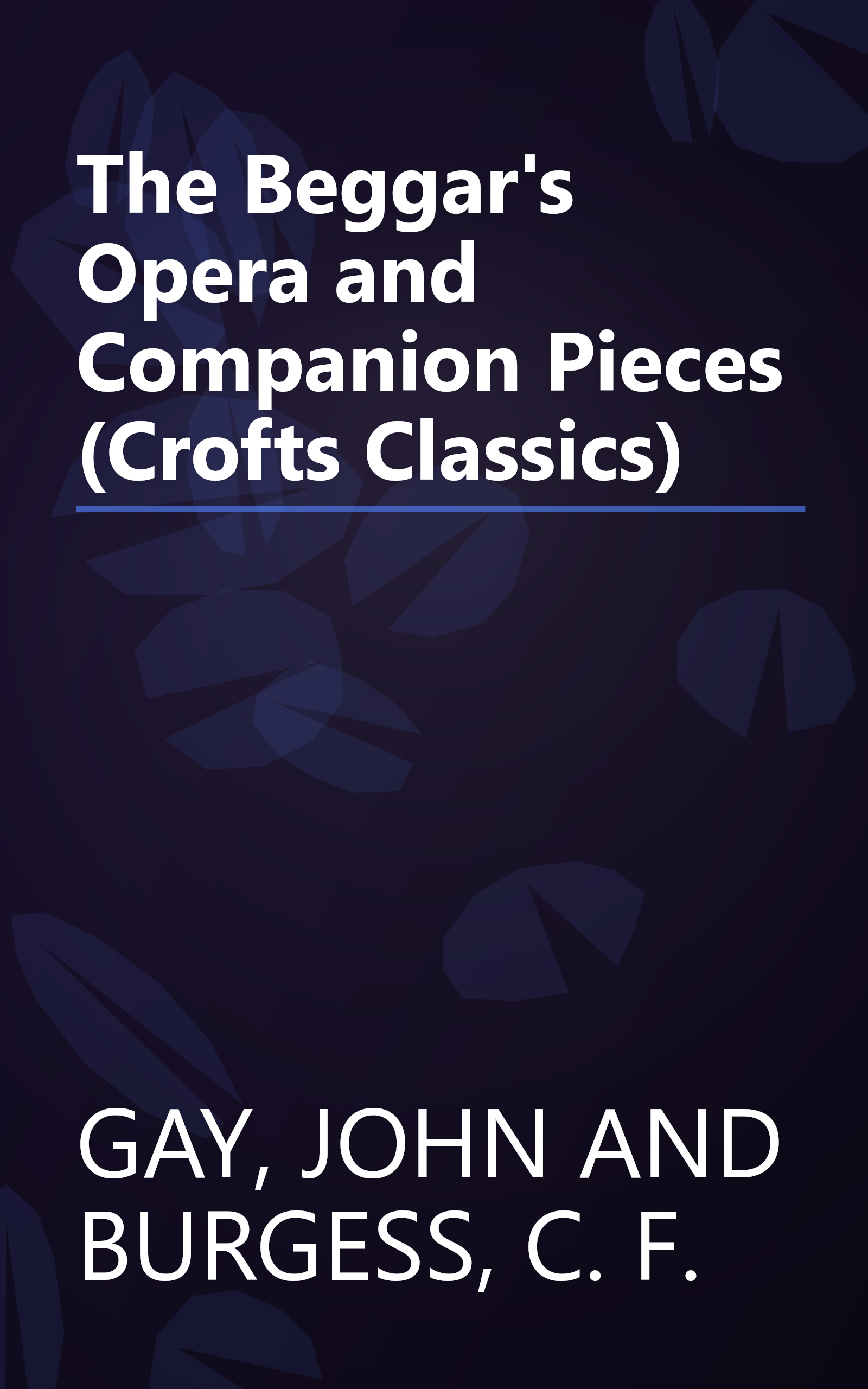The Beggar's Opera and Companion Pieces (Crofts Classics) book cover