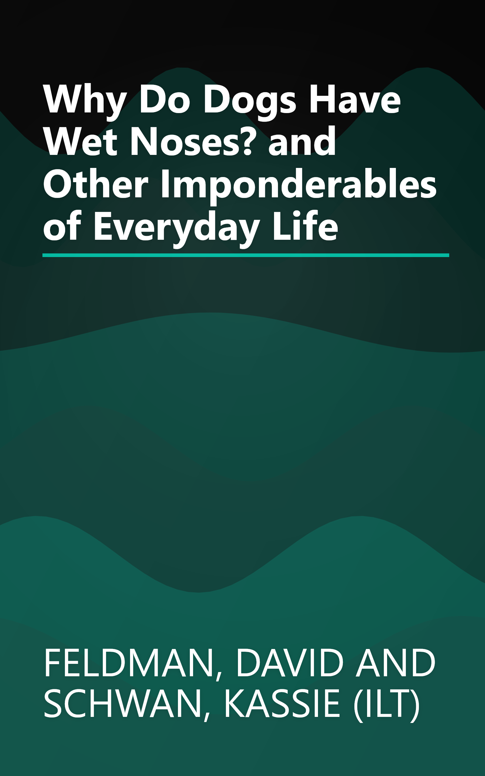 Why Do Dogs Have Wet Noses? and Other Imponderables of Everyday Life book cover