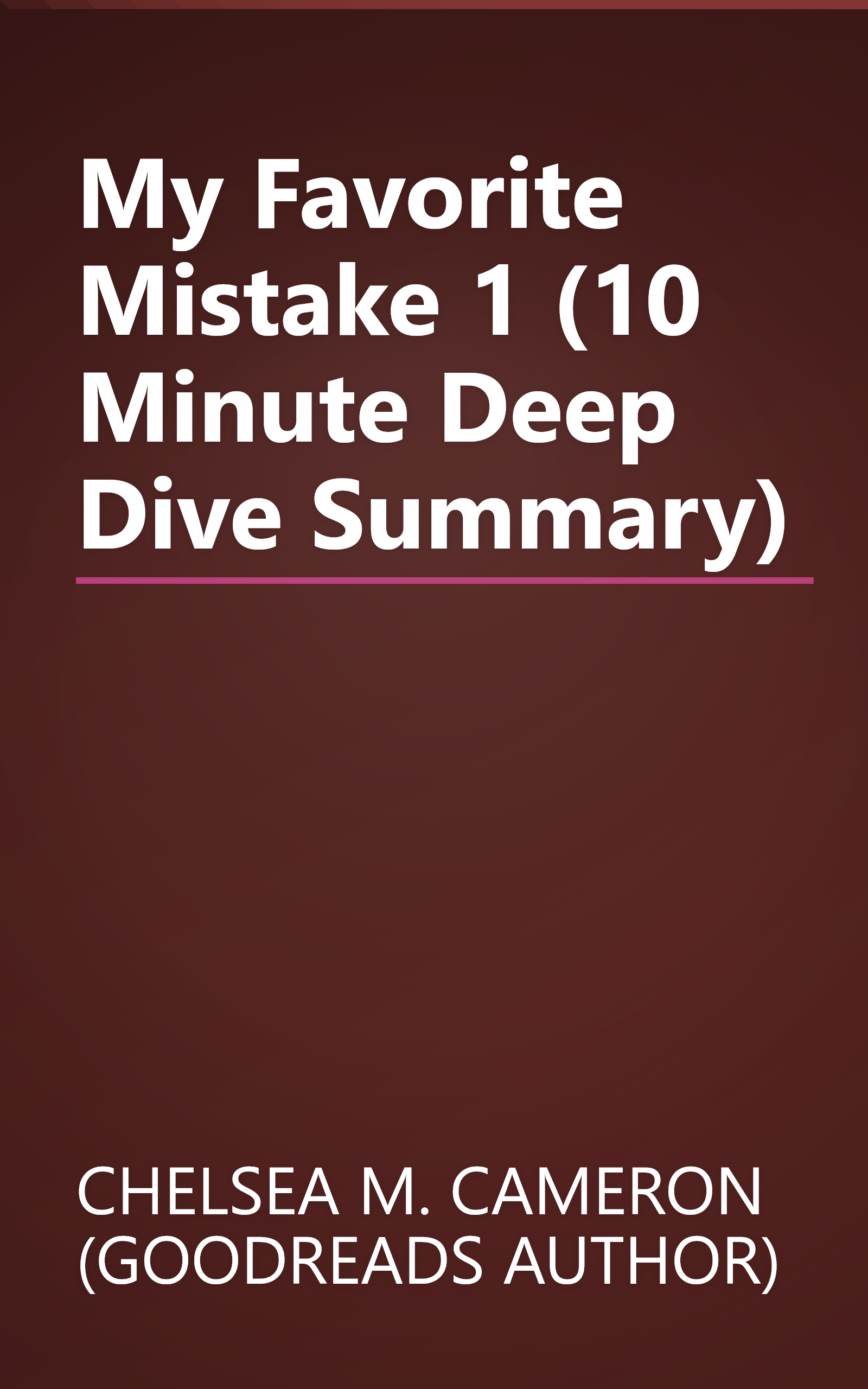My Favorite Mistake 1 (10 Minute   Deep Dive Summary) book cover