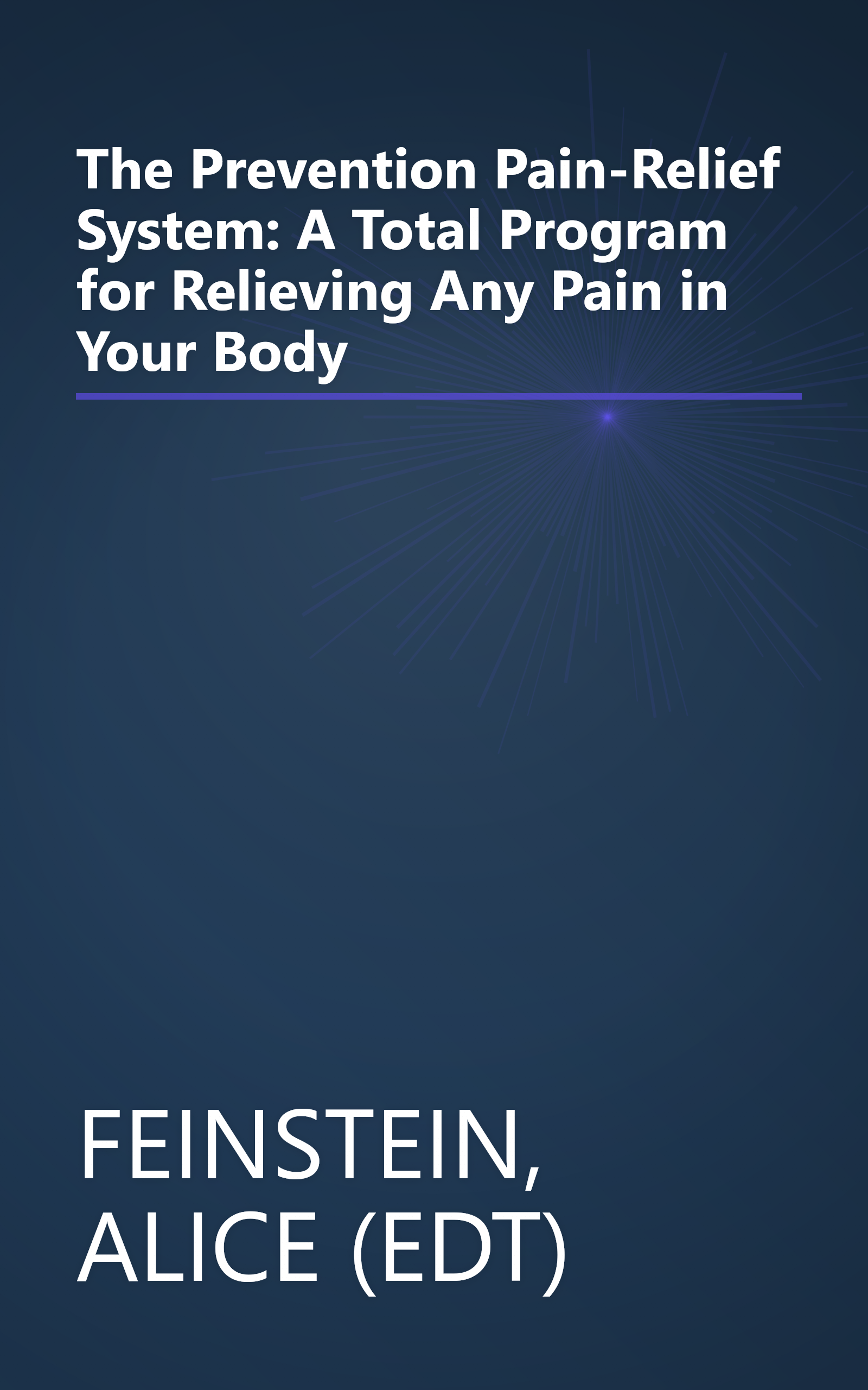 The Prevention Pain-Relief System: A Total Program for Relieving Any Pain in Your Body book cover