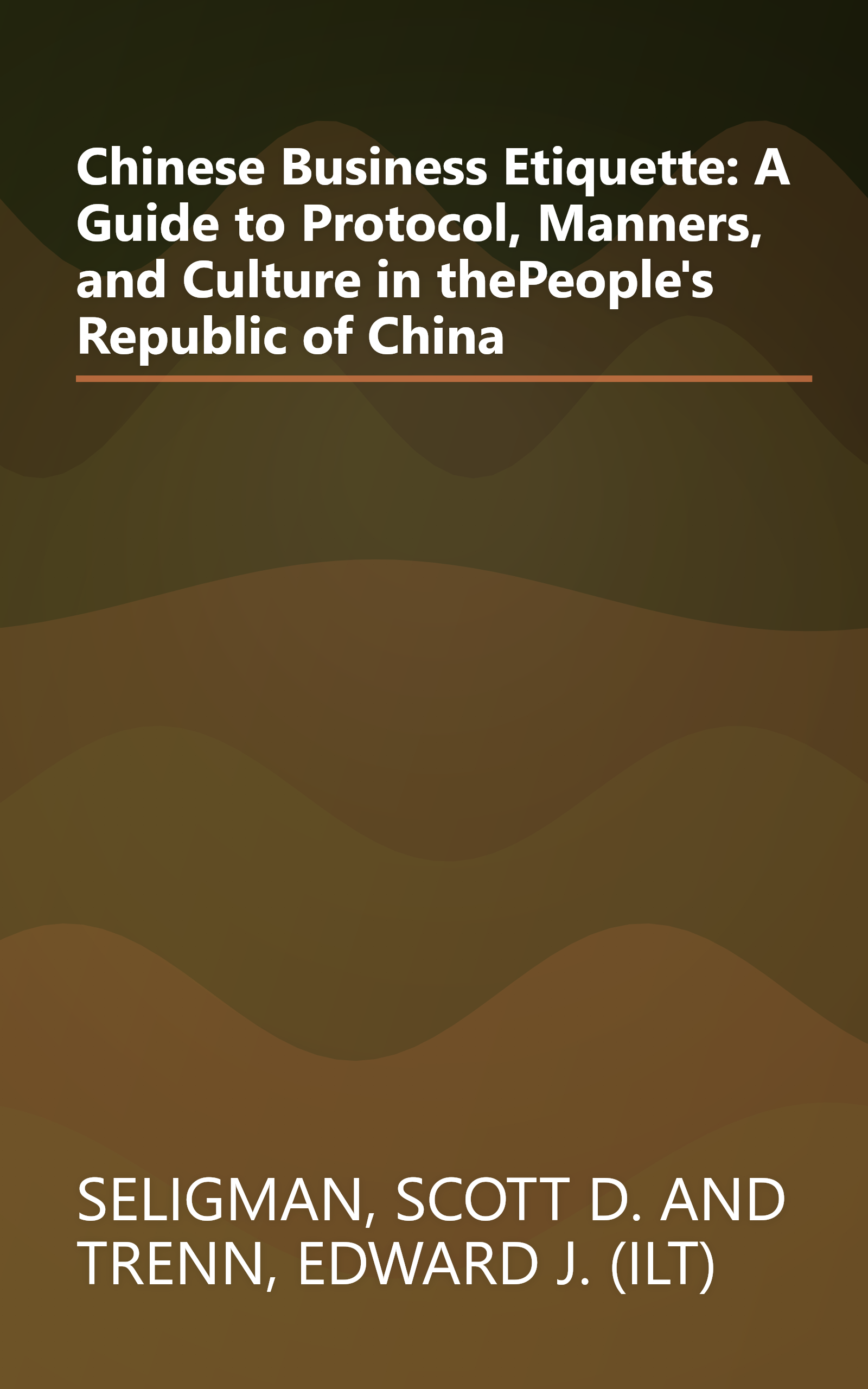 Chinese Business Etiquette: A Guide to Protocol, Manners, and Culture in thePeople's Republic of China book cover