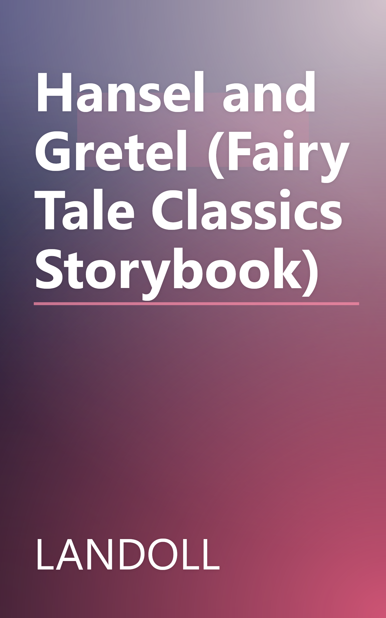 Hansel and Gretel (Fairy Tale Classics Storybook) book cover