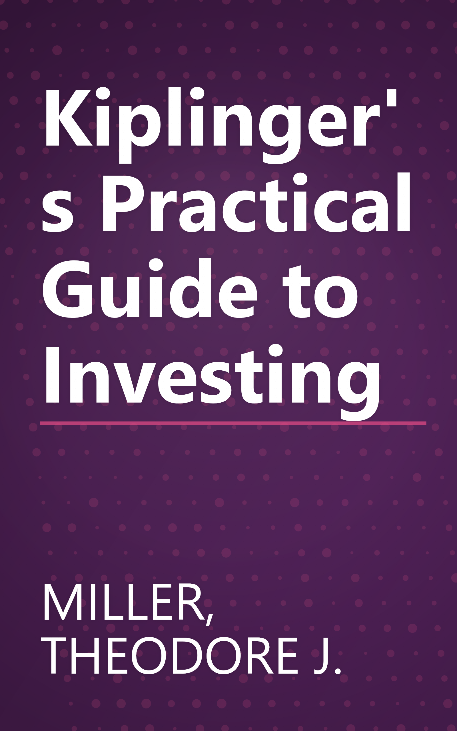 Kiplinger's Practical Guide to Investing book cover