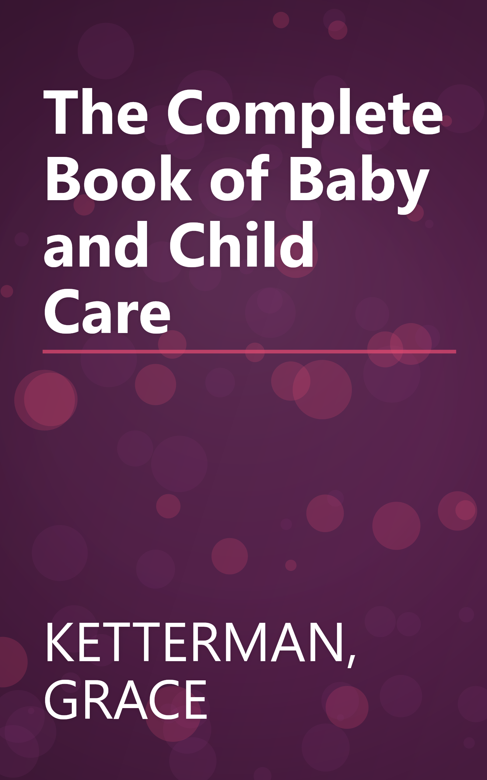 The Complete Book of Baby and Child Care book cover