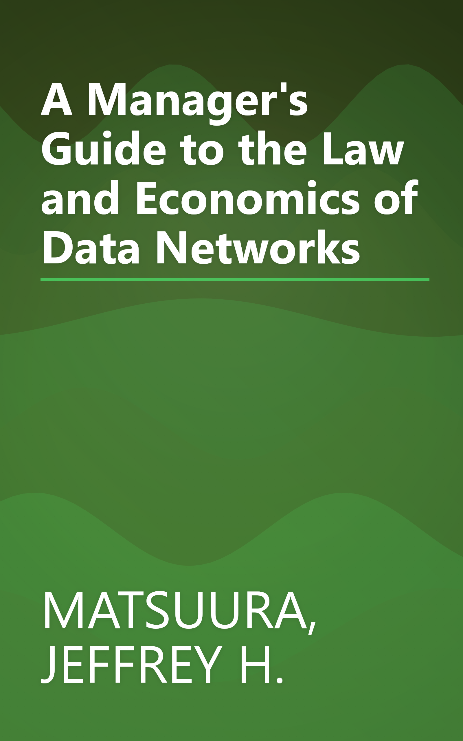 A Manager's Guide to the Law and Economics of Data Networks book cover