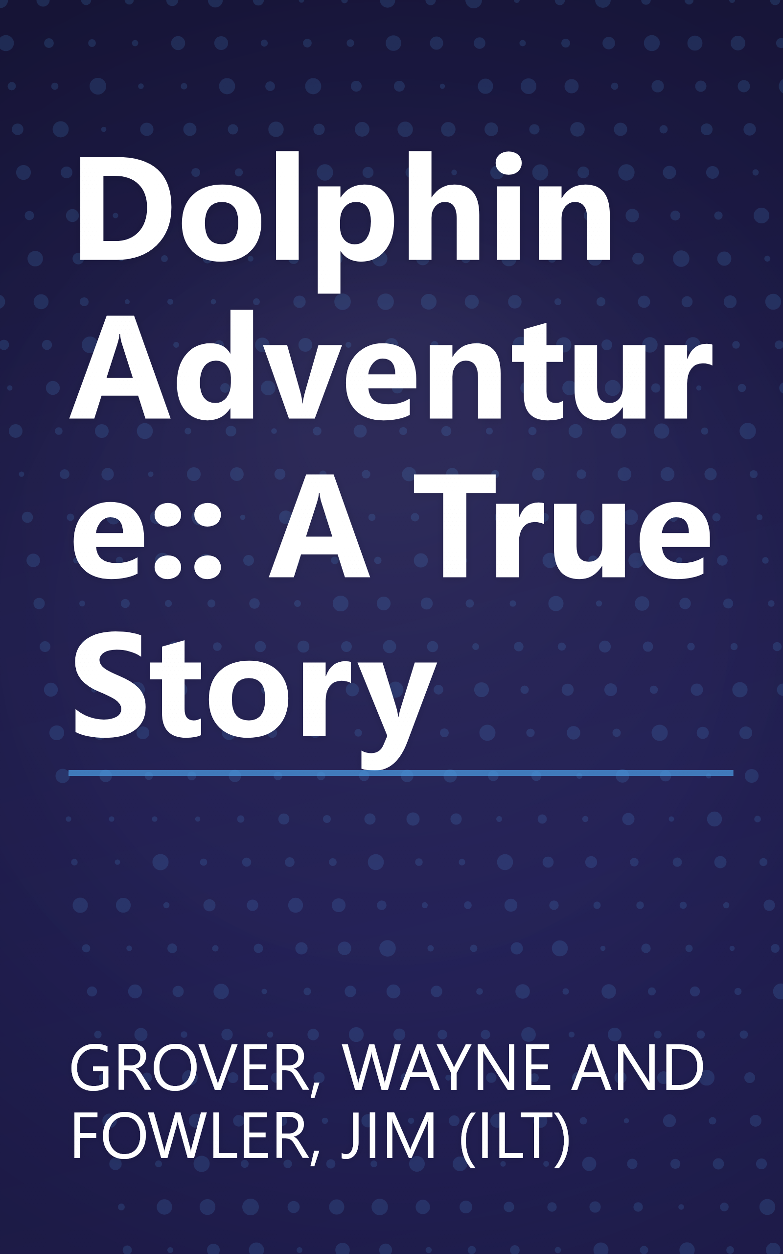 Dolphin Adventure:: A True Story book cover