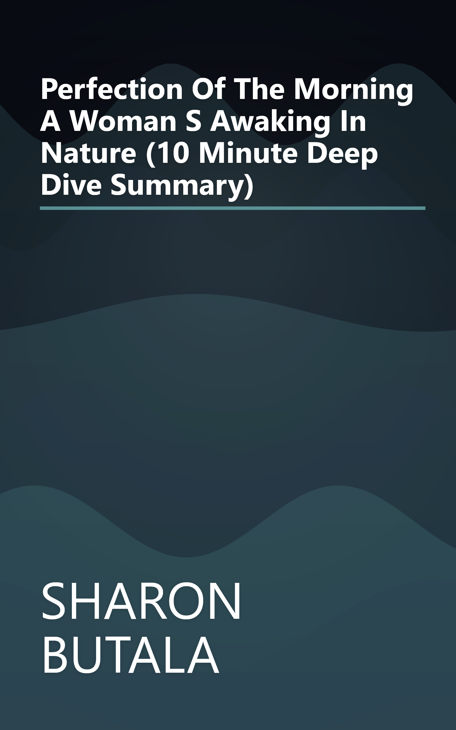 Perfection Of The Morning  A Woman S Awaking In Nature (10 Minute   Deep Dive Summary) book cover