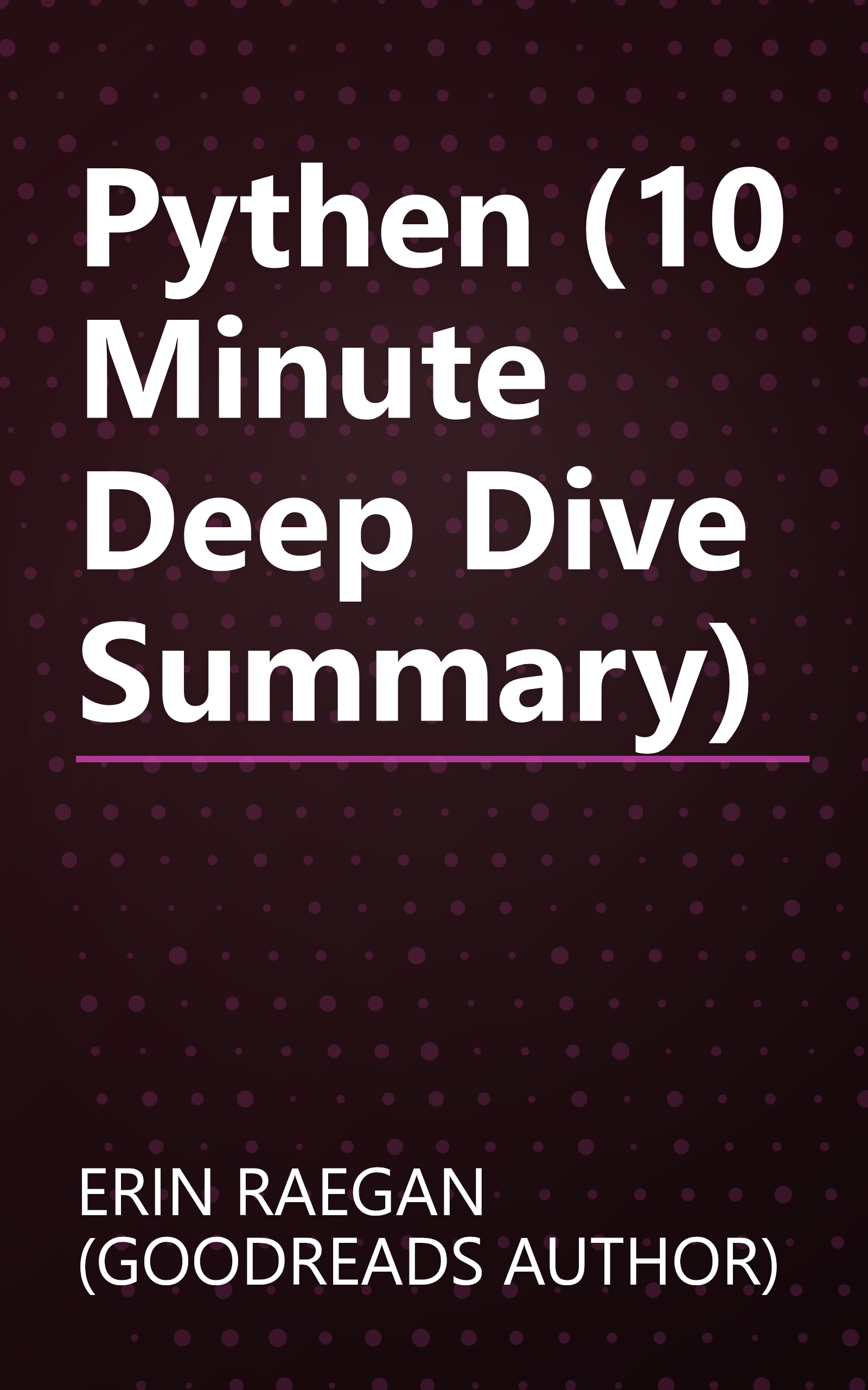 Pythen (10 Minute   Deep Dive Summary) book cover