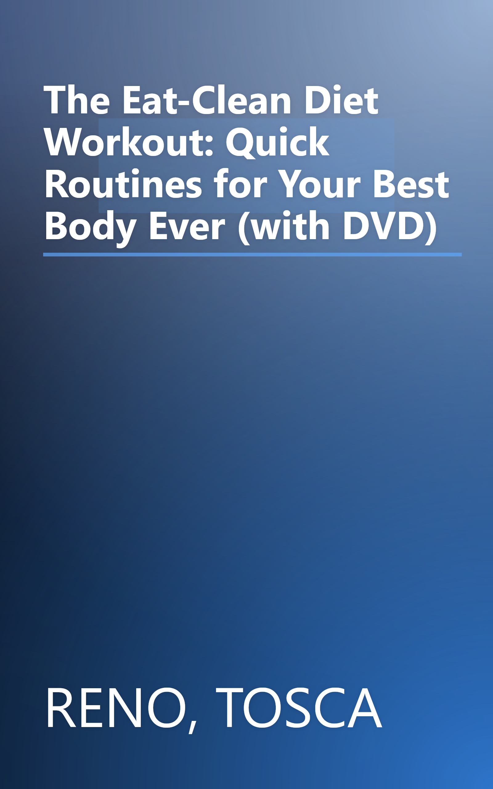 The Eat-Clean Diet Workout: Quick Routines for Your Best Body Ever (with DVD) book cover
