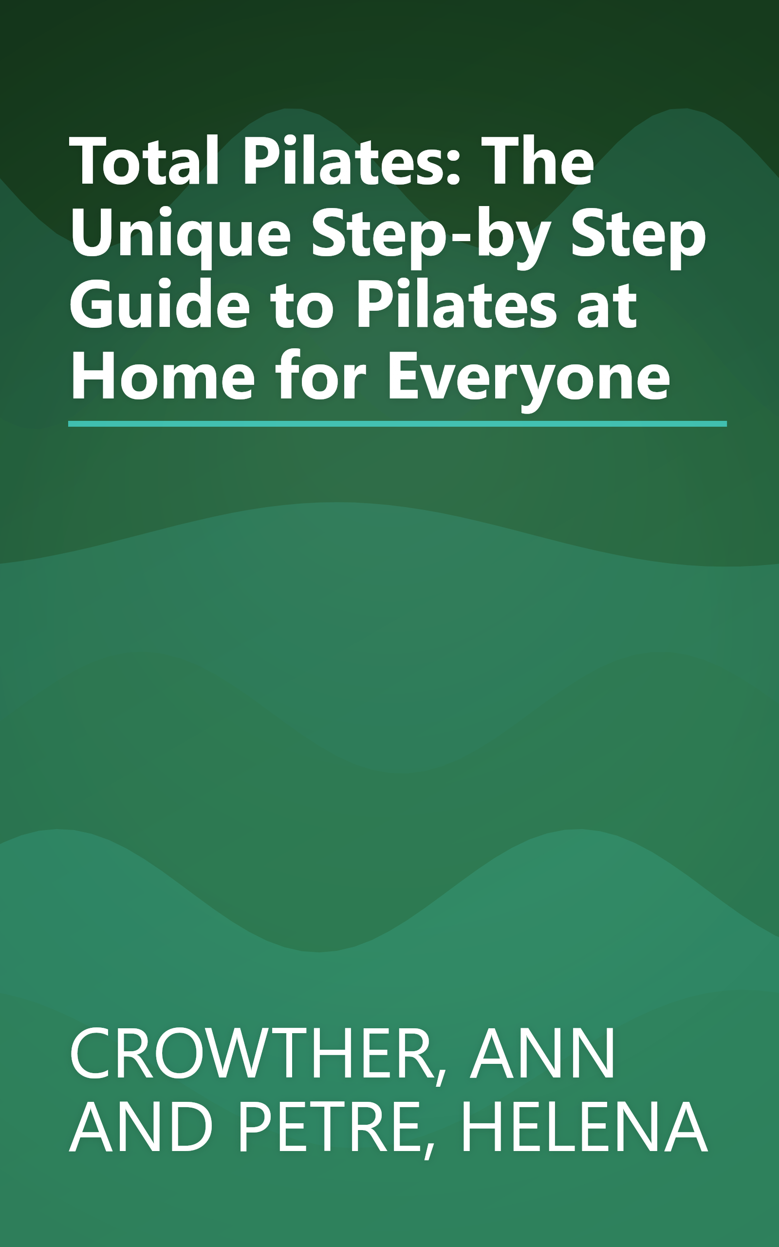 Total Pilates: The Unique Step-by Step Guide to Pilates at Home for Everyone book cover