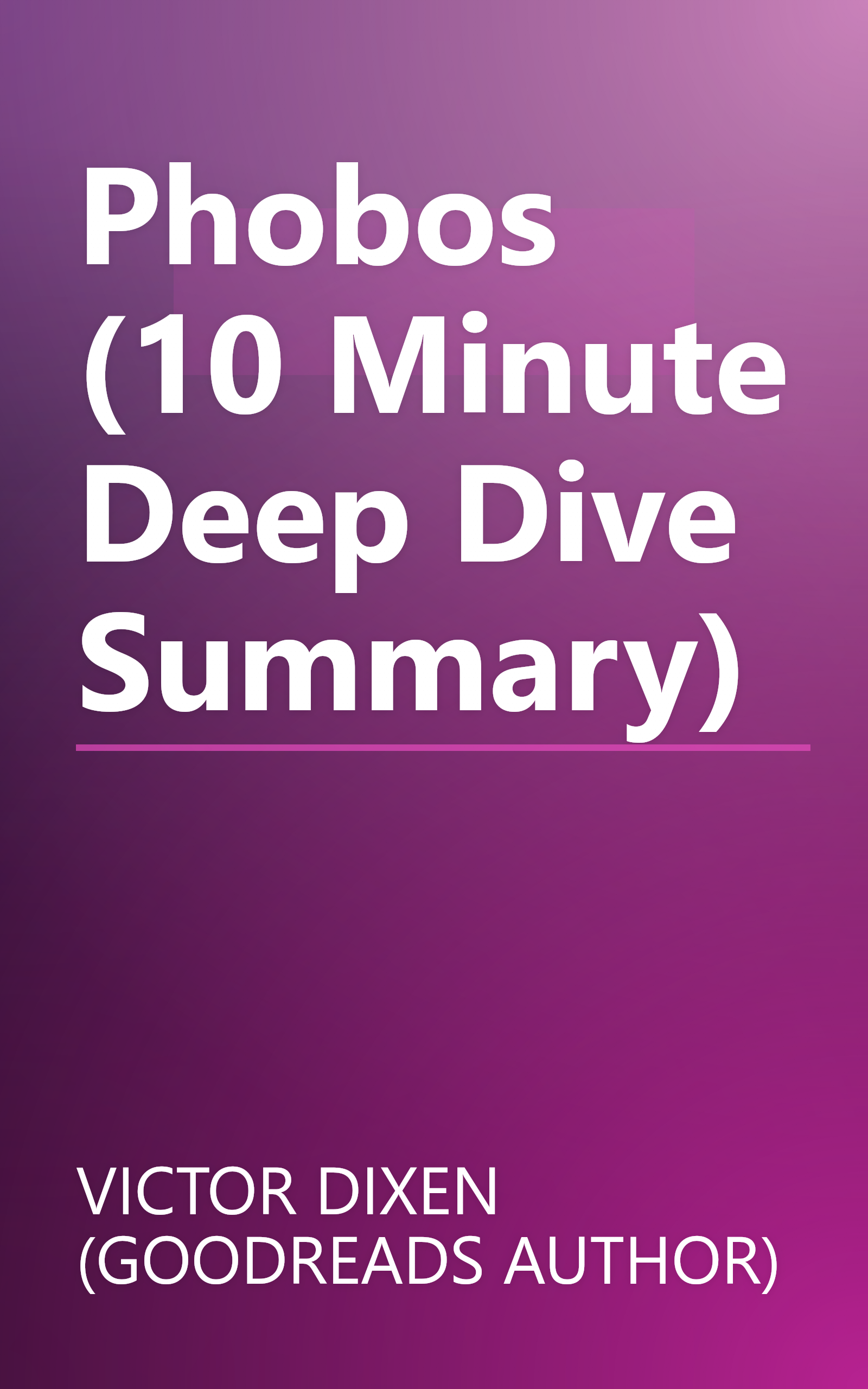 Phobos (10 Minute   Deep Dive Summary) book cover