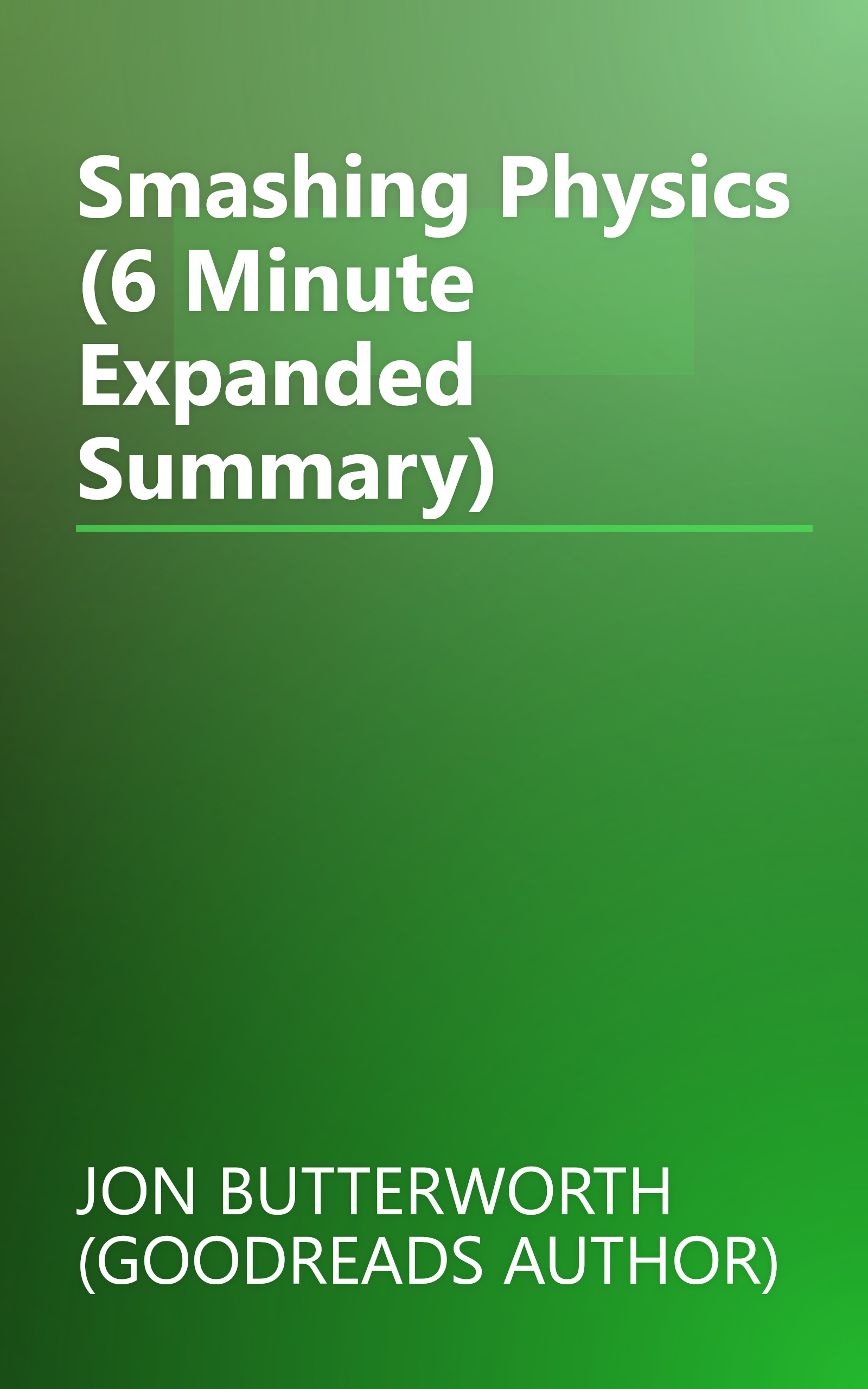 Smashing Physics (6 Minute   Expanded Summary) book cover