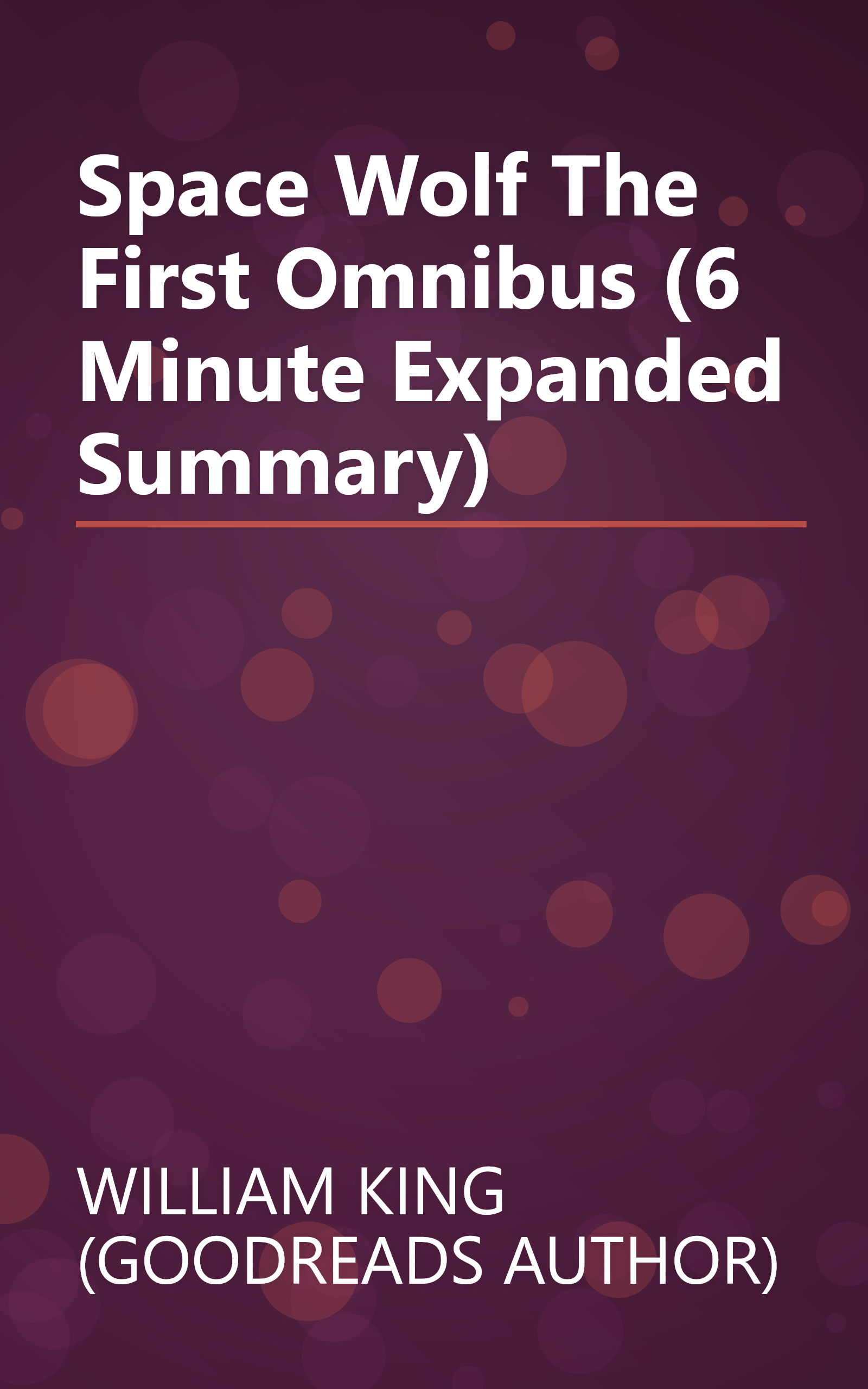 Space Wolf  The First Omnibus (6 Minute   Expanded Summary) book cover