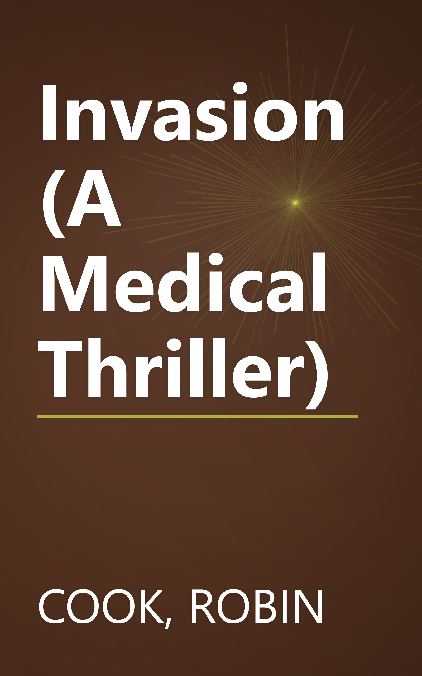 Invasion (A Medical Thriller) book cover