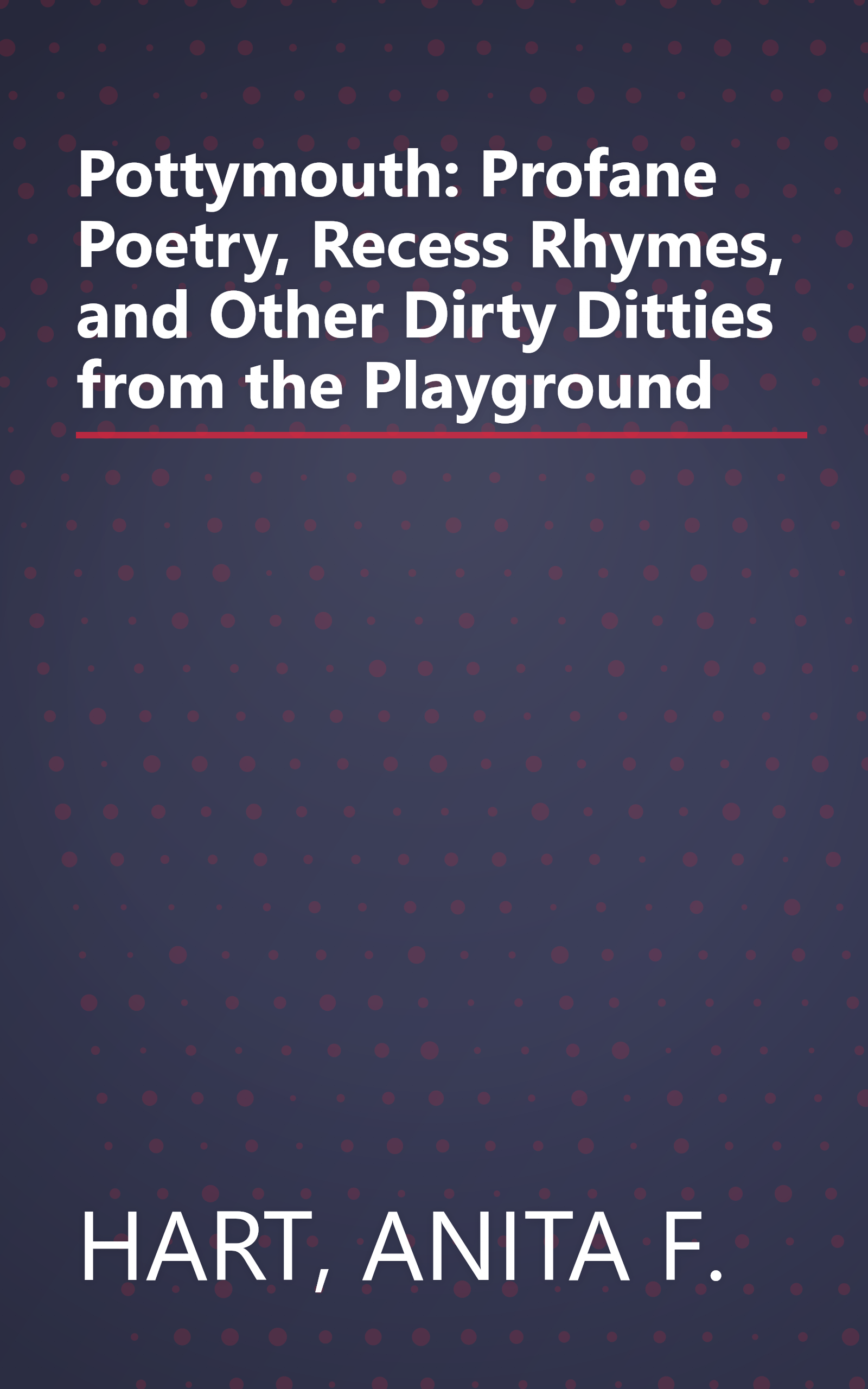 Pottymouth: Profane Poetry, Recess Rhymes, and Other Dirty Ditties from the Playground book cover
