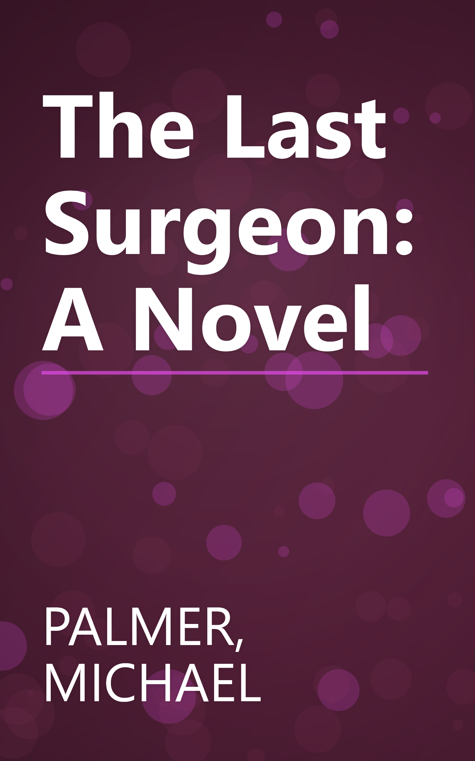The Last Surgeon: A Novel book cover
