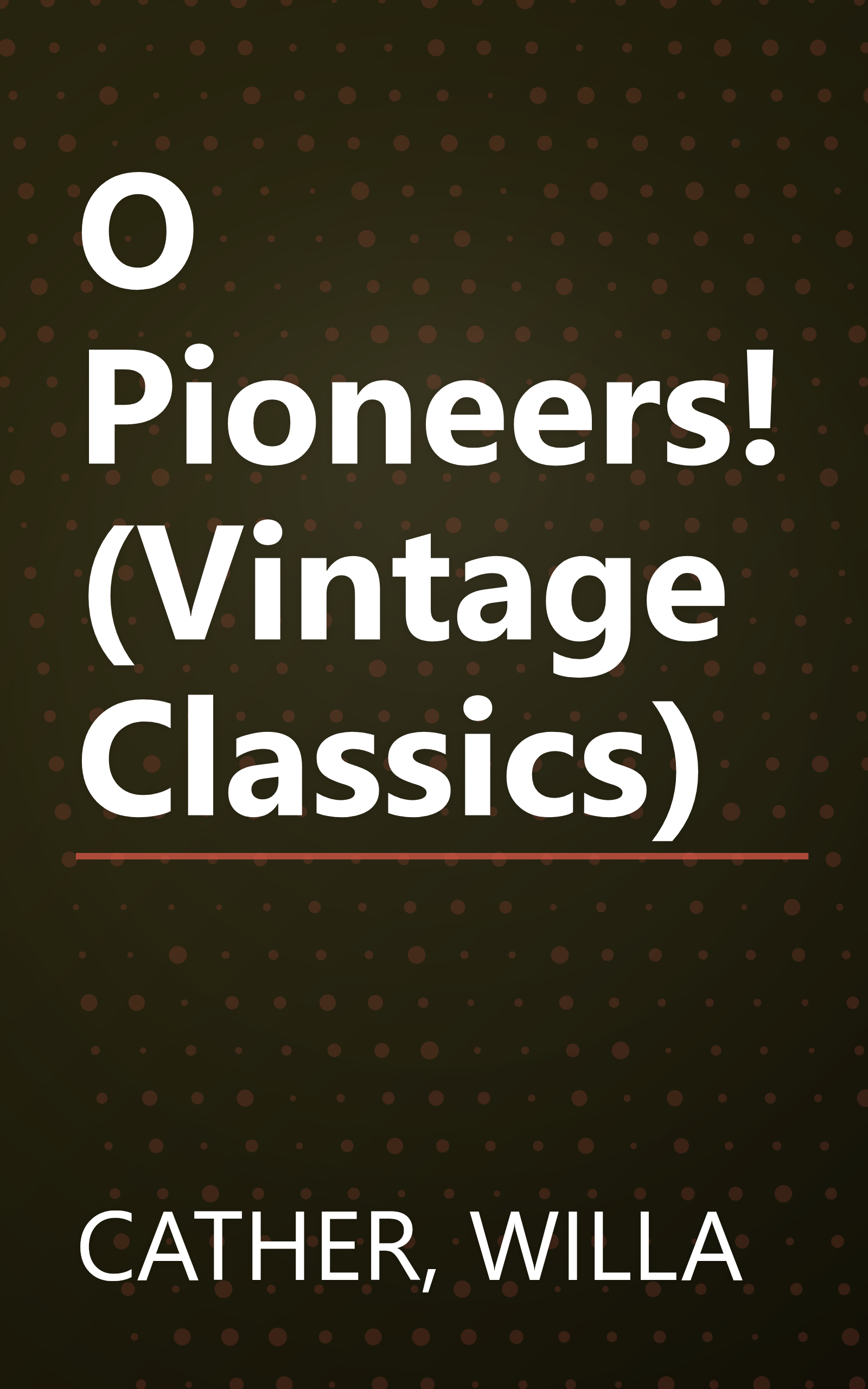 O Pioneers! (Vintage Classics) book cover